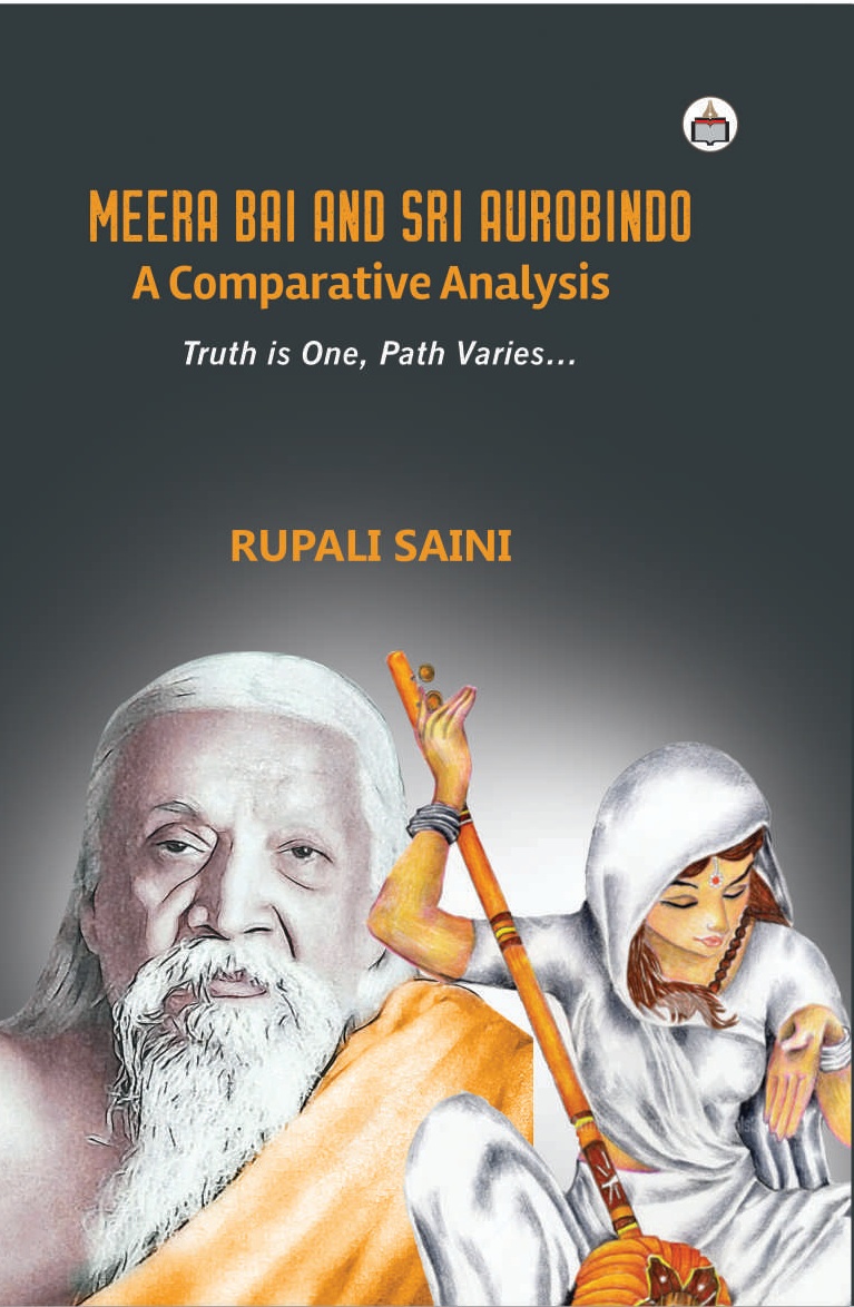 Meera Bai and Sri Aurobindo: A Comparative Analysis by RUPALI SAINI ...
