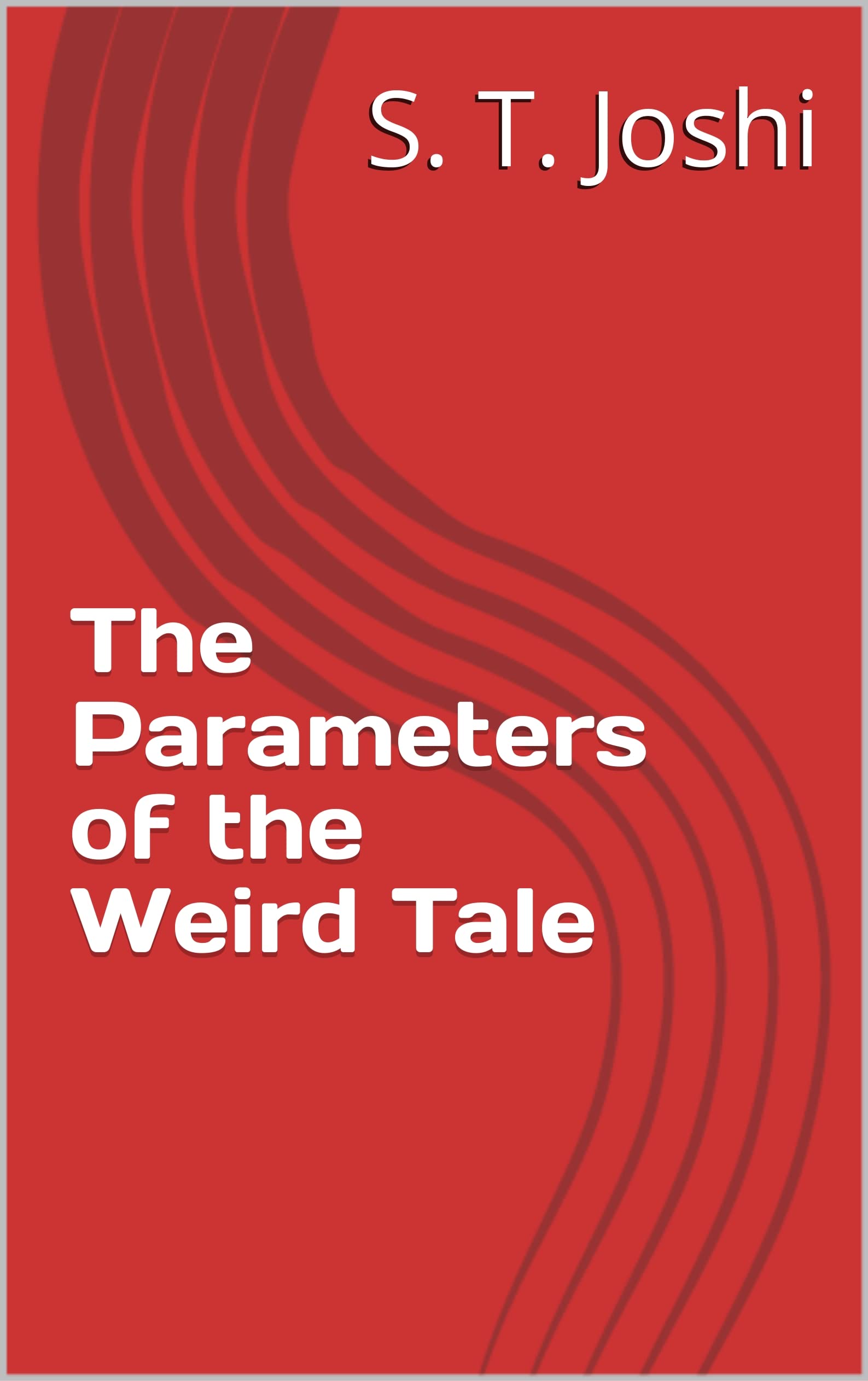The Parameters of the Weird Tale by S.T. Joshi | Goodreads