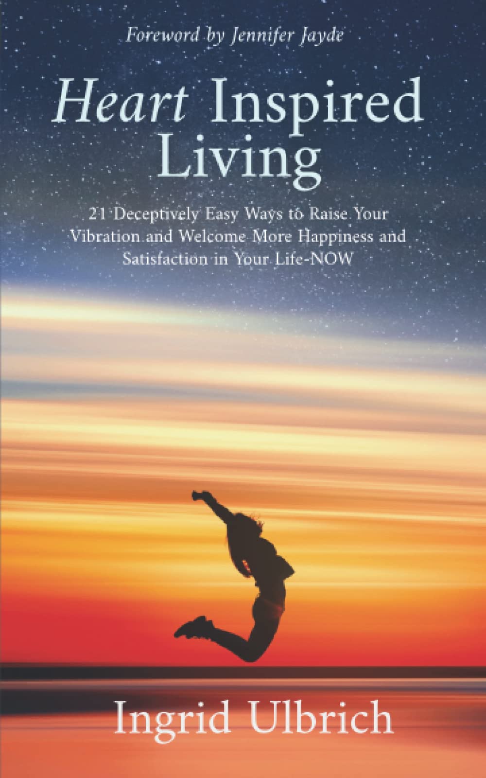Heart Inspired Living: 21 Deceptively Easy Ways To Raise Your Vibration ...