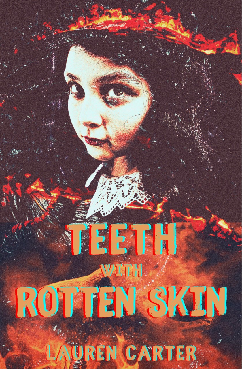 Teeth with Rotten Skin by Lauren Carter | Goodreads