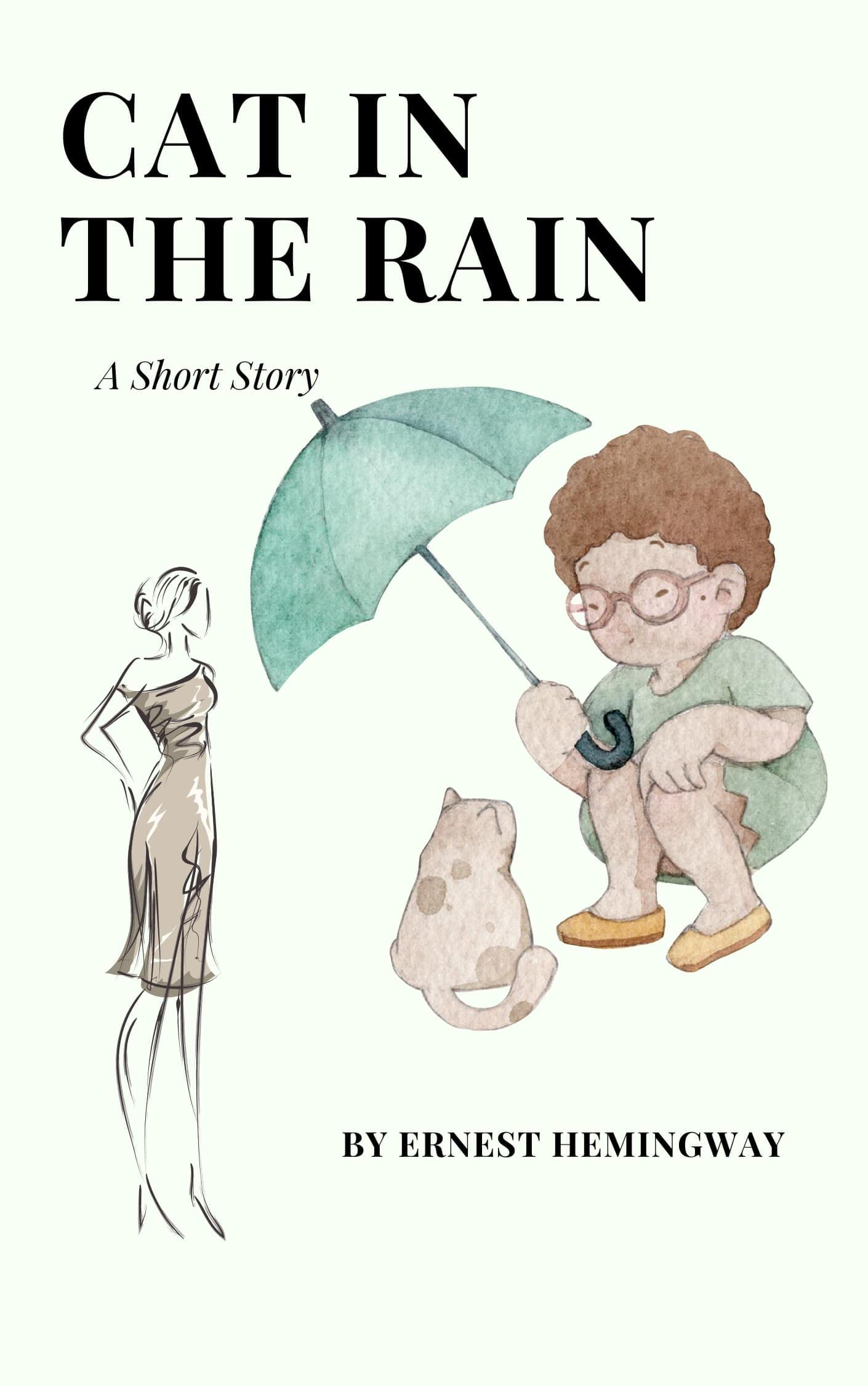 Cat in the Rain: A Short Story by Ernest Hemingway | Goodreads