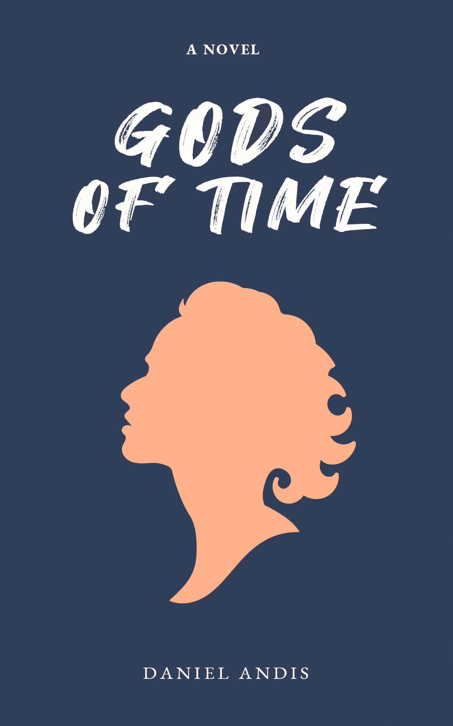 Gods of Time by Daniel Andis | Goodreads