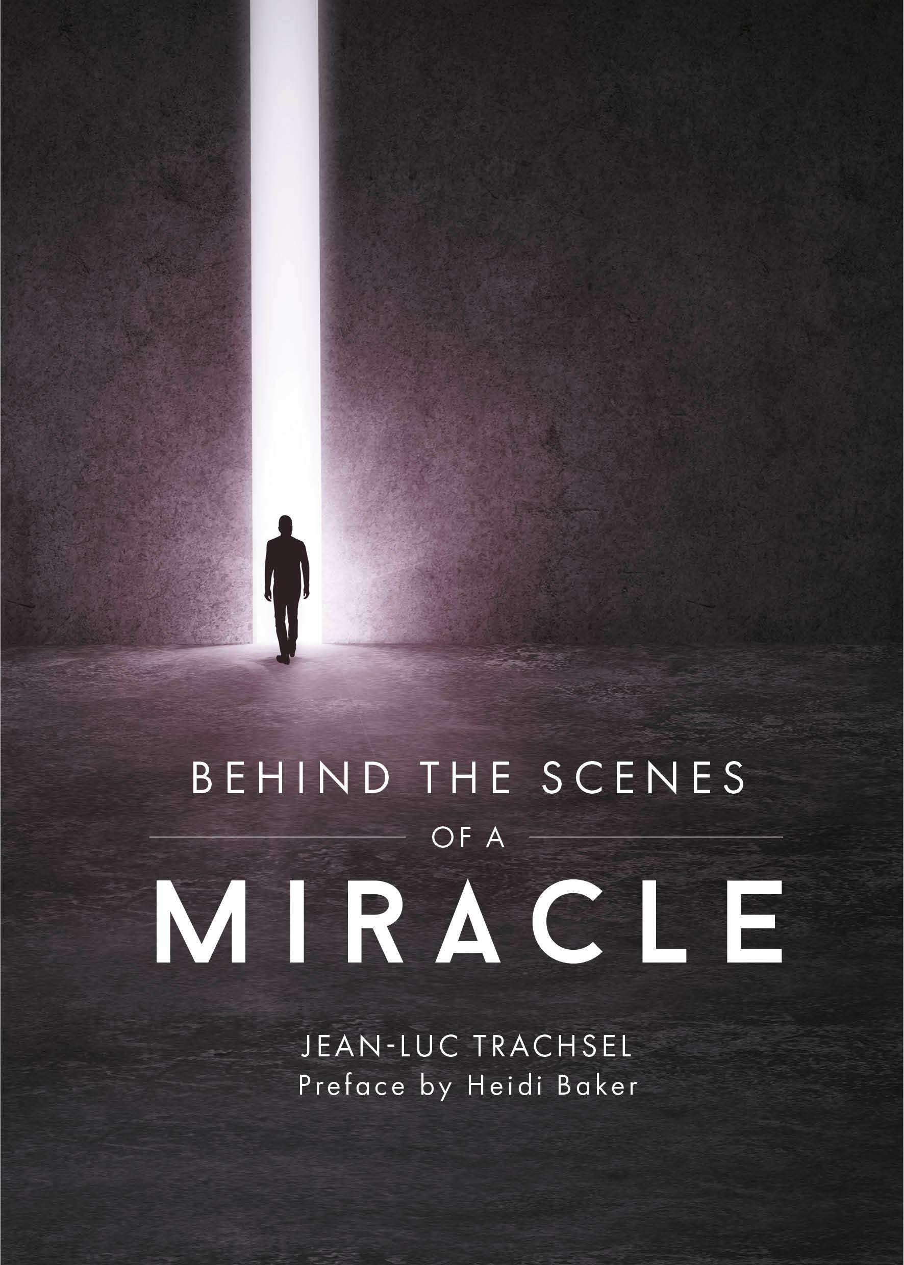 Behind the scenes of a miracle by Jean-Luc Trachsel | Goodreads