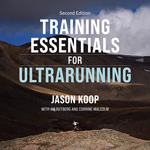 Training Essentials for Ultrarunning by Jason Koop | Goodreads