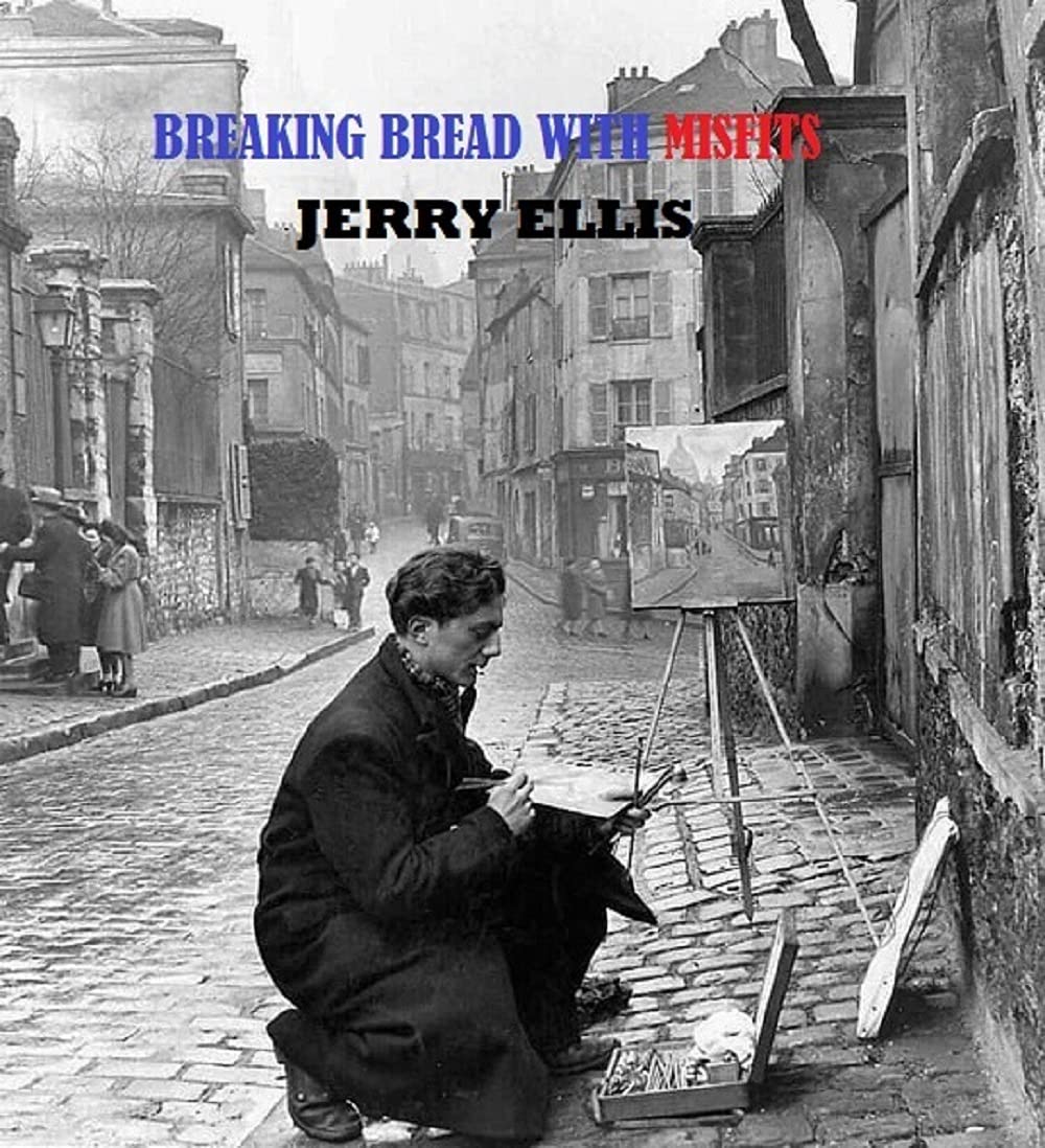 Breaking Bread With Misfits by Jerry Ellis | Goodreads