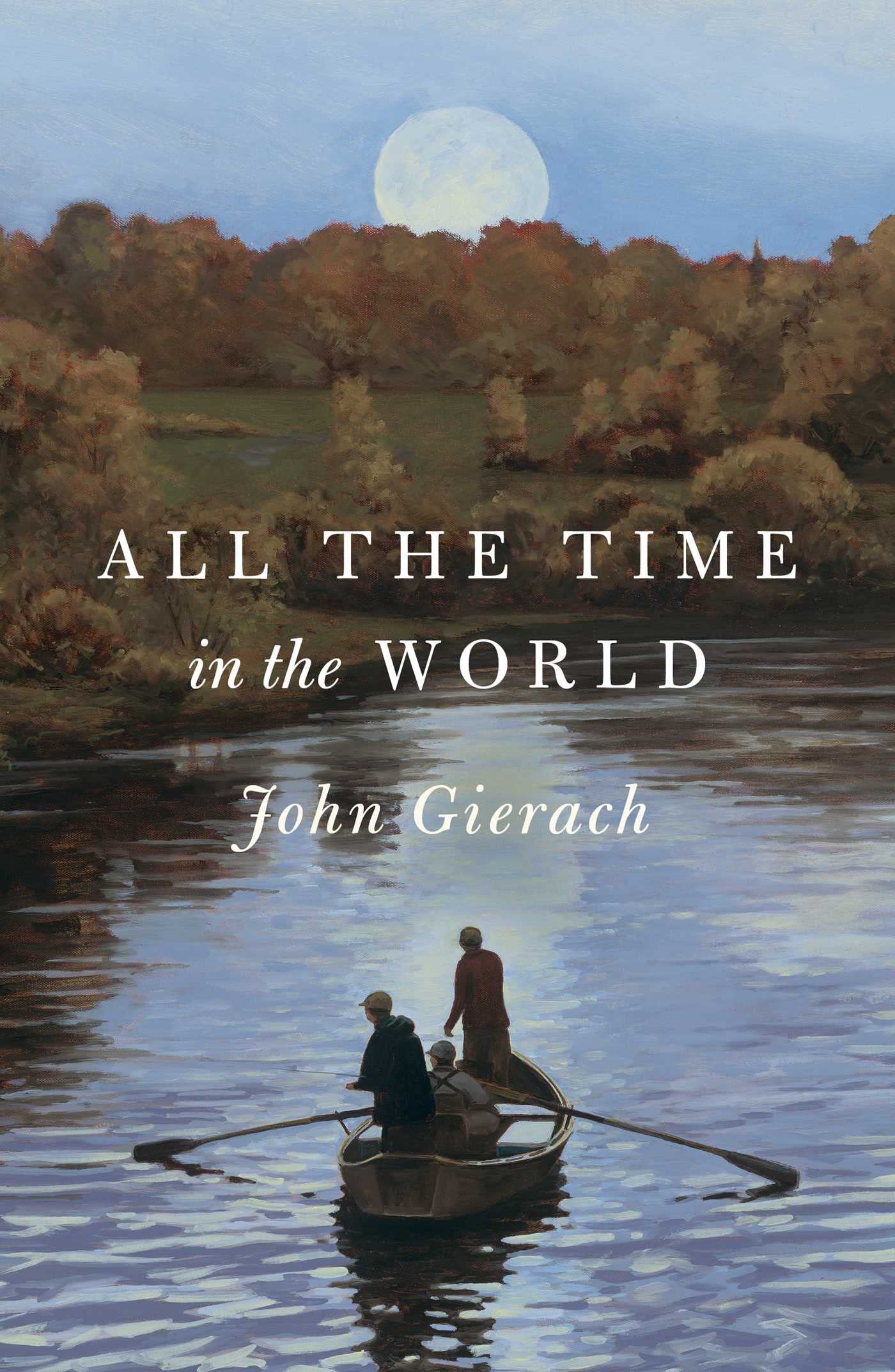 All the Time in the World by John Gierach | Goodreads