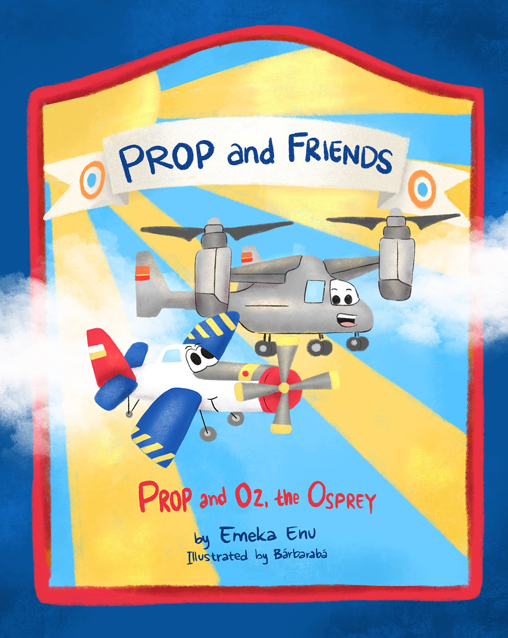 Prop and Friends: Prop and Oz the Osprey by Emeka Enu | Goodreads