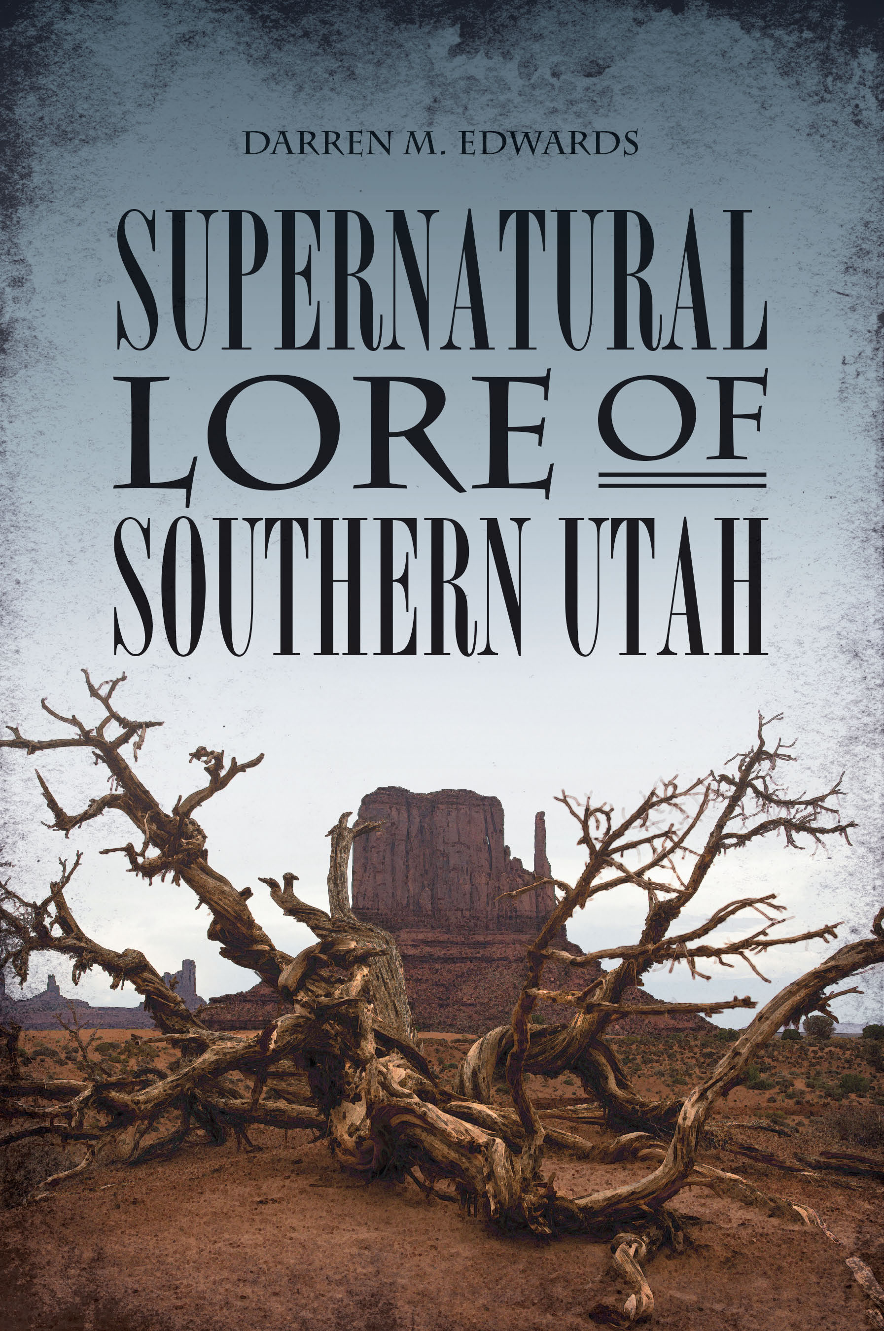 Supernatural Lore of Southern Utah by Darren M. Edwards | Goodreads