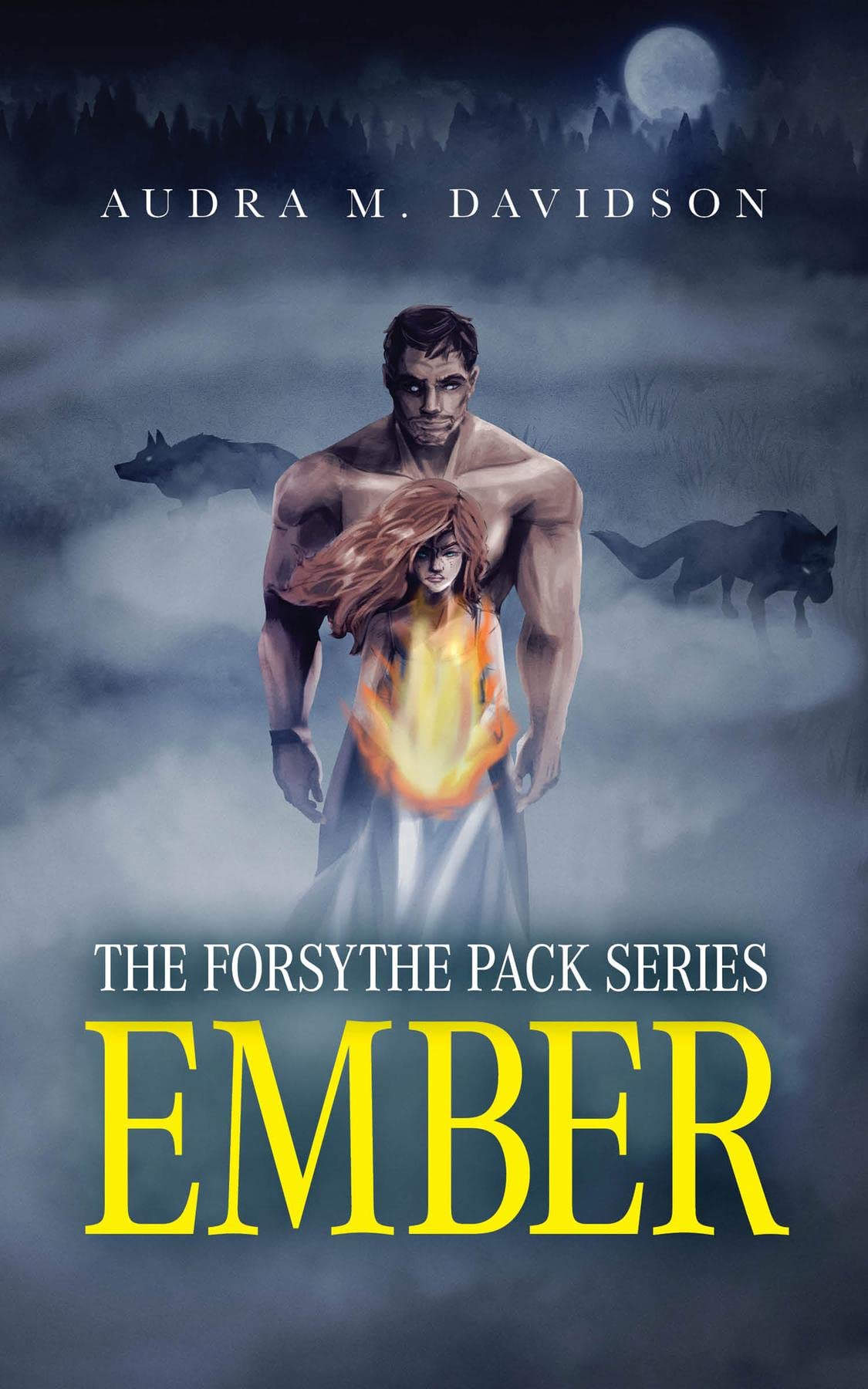 Ember: The Forsythe Pack Series by Audra M. Davidson | Goodreads