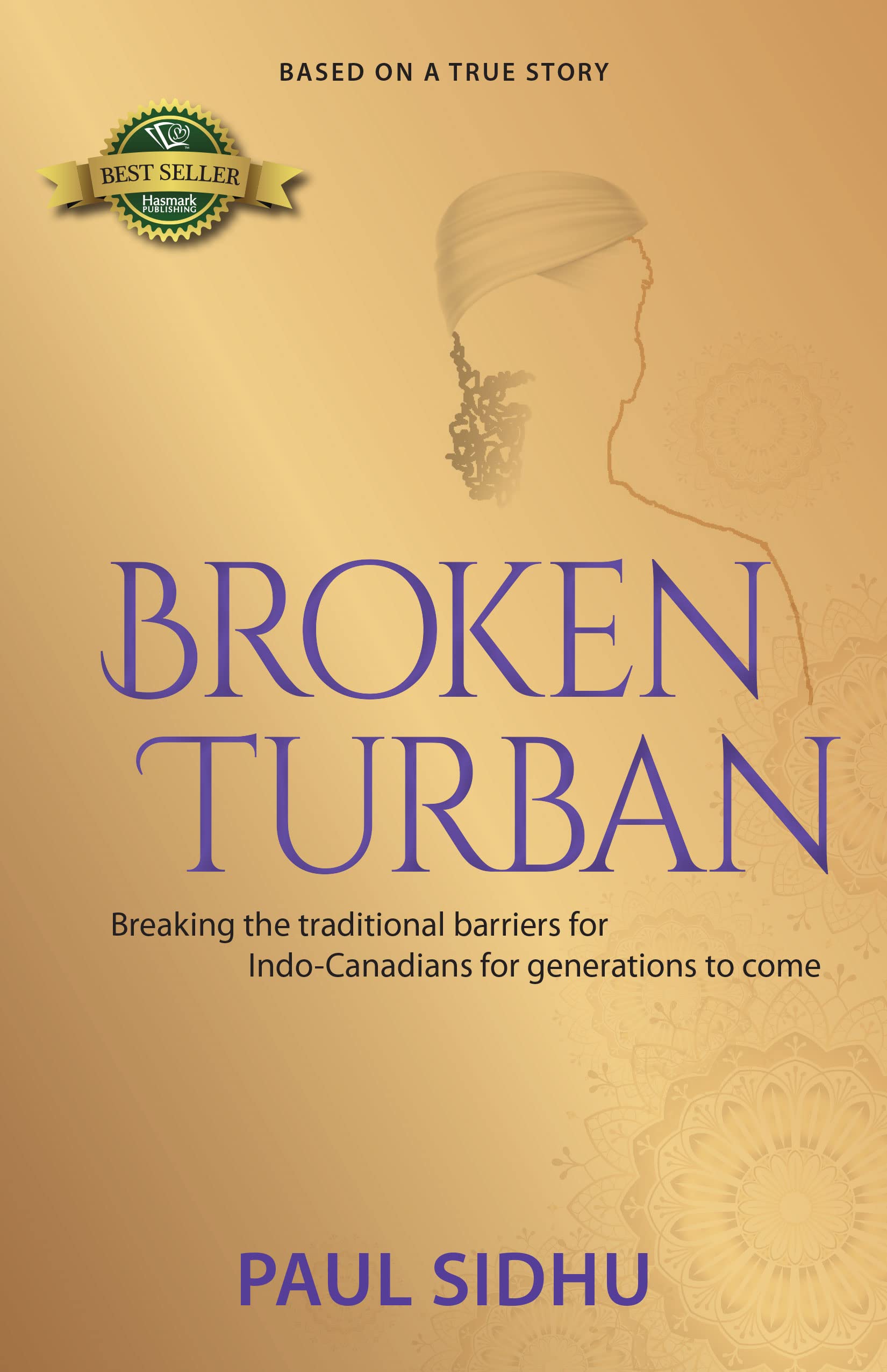 Broken Turban: Breaking the Traditional Barriers for Indo-Canadians for ...