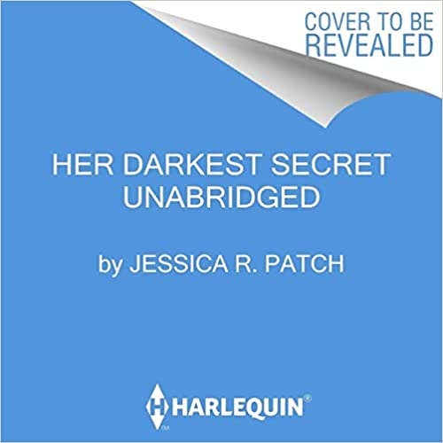 Her Darkest Secret: Library Edition by Jessica R. Patch | Goodreads