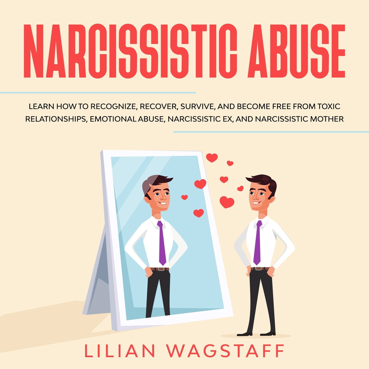 Narcissistic Abuse: Learn How to Recognize, Recover, Survive, and Become Free from Toxic ...
