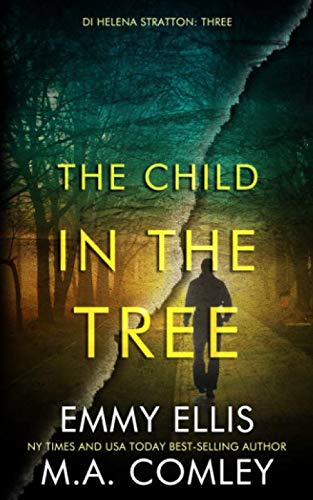 The Child in the Tree (DI Helena Stratton) by Emmy Ellis | Goodreads