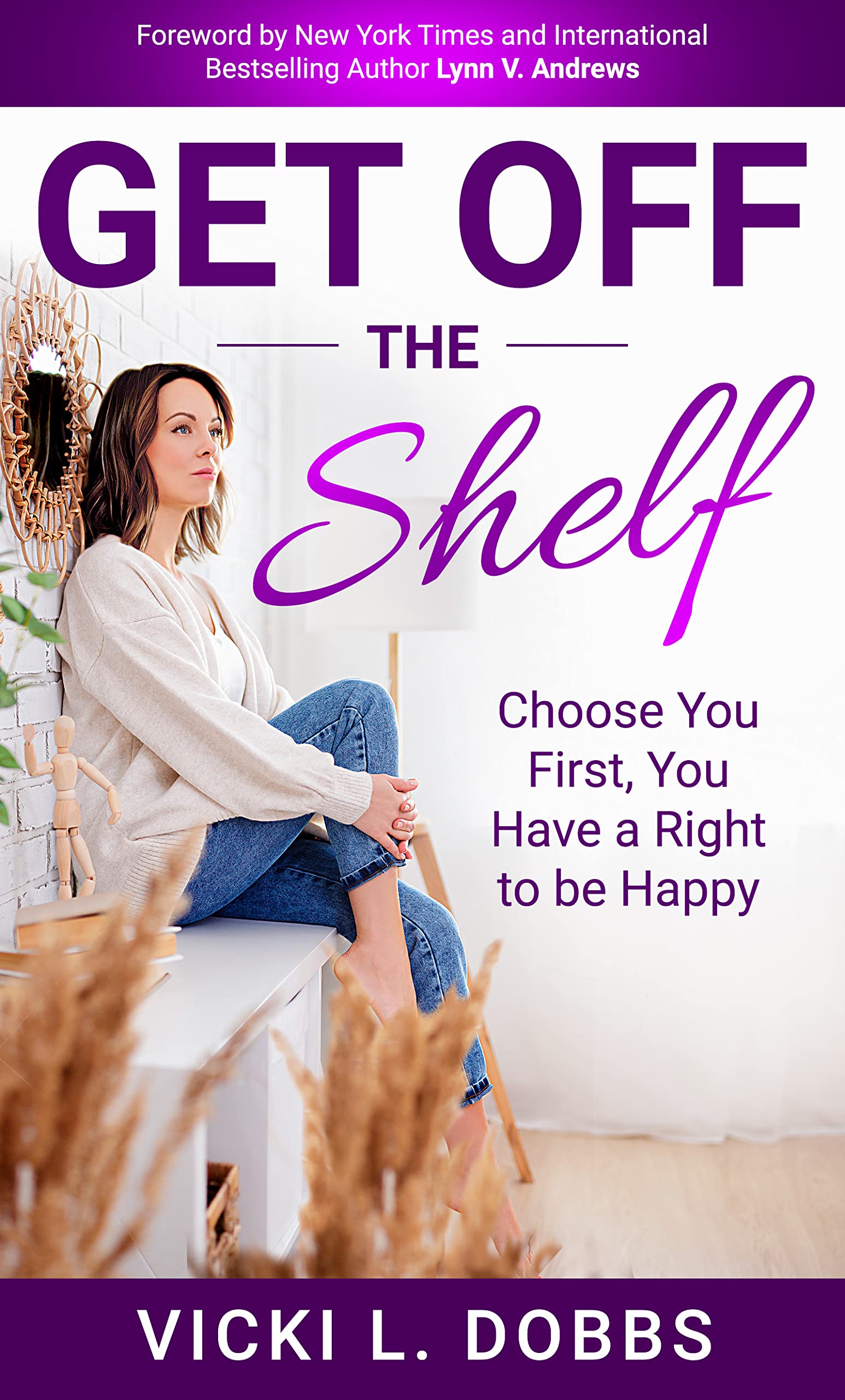 Get Off the Shelf: Choose You First, You Have a Right to Be Happy by ...