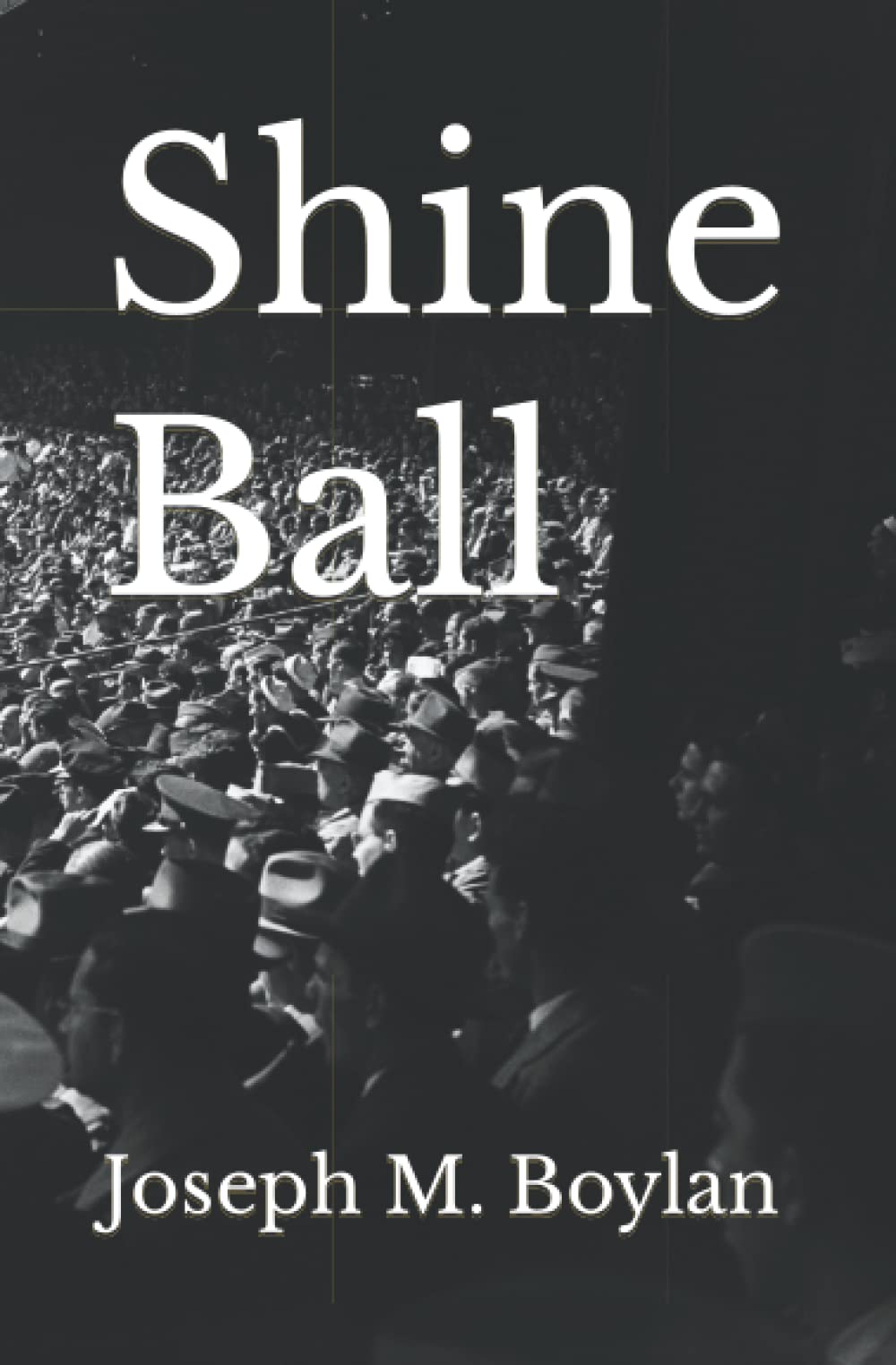 Shine Ball by Joseph M Boylan | Goodreads