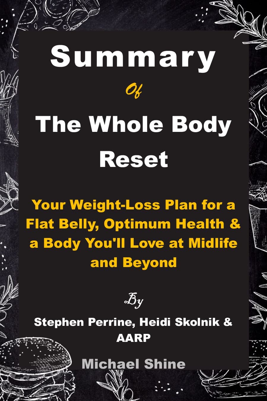 Summary Of The Whole Body Reset By Stephen Perrine, Heidi Skolnik ...