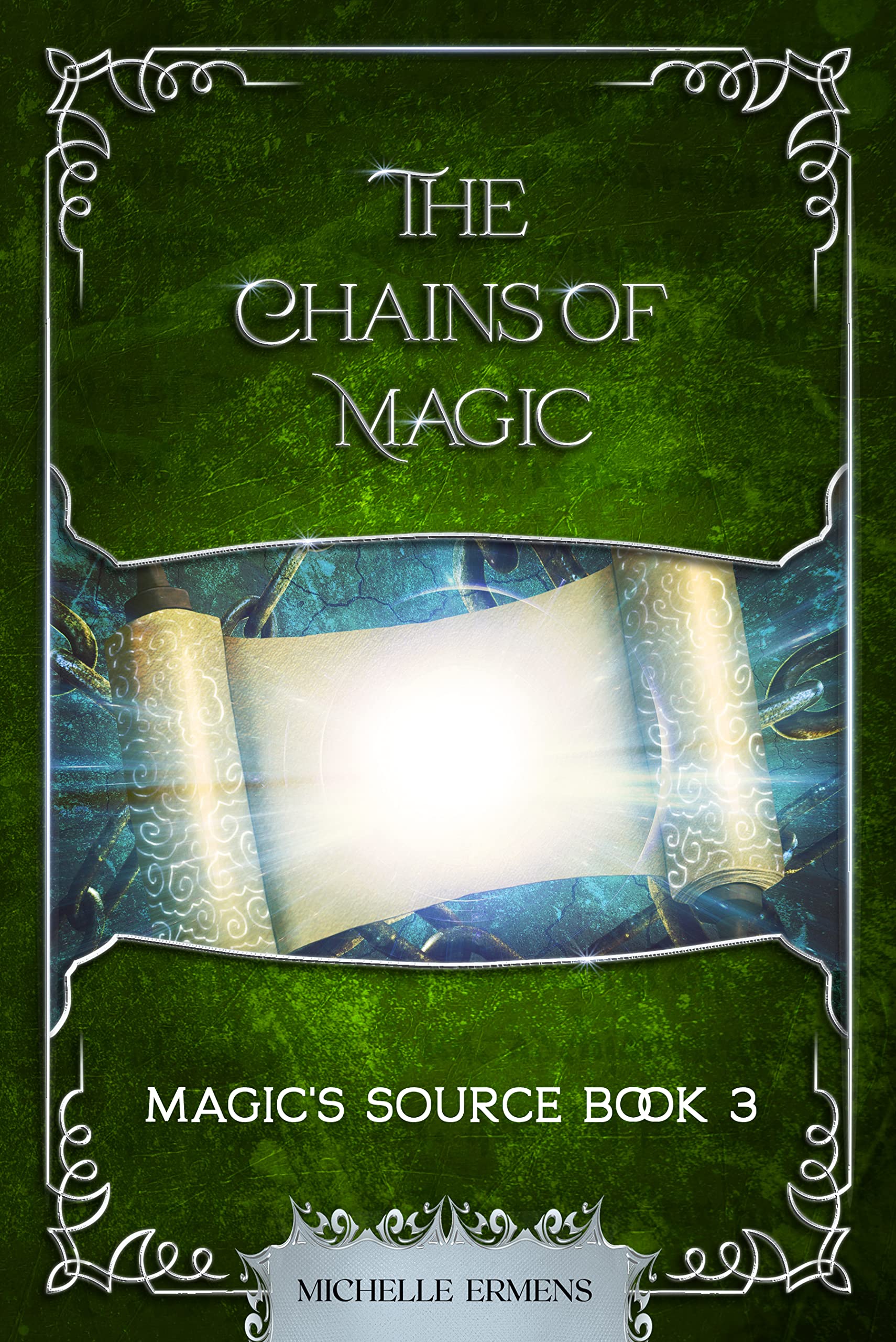 The Chains of Magic: The thrilling third installment in the young adult ...