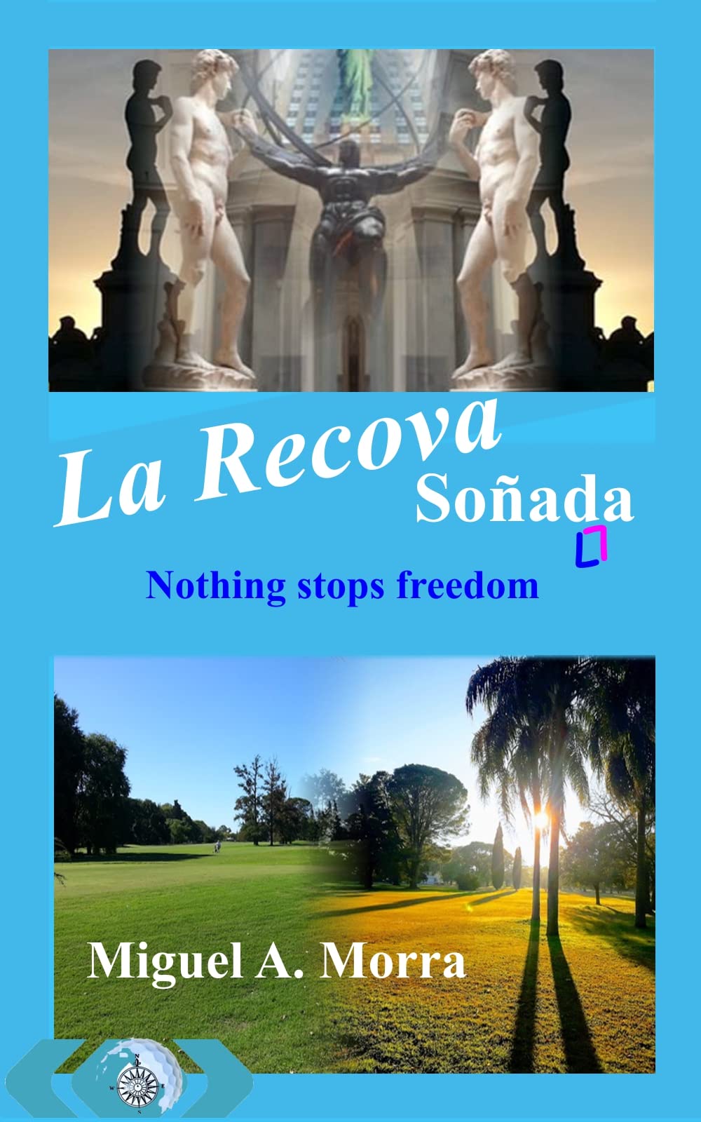 La Recova Soñada: The Dreamed Recova by Miguel Angel Morra | Goodreads