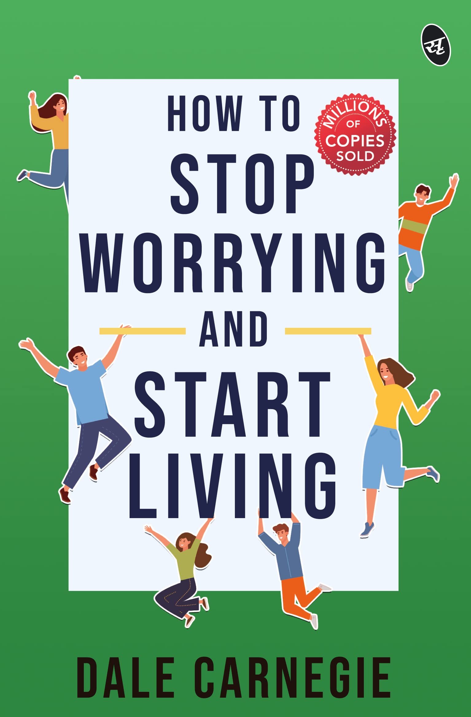 HOW TO STOP WORRYING AND START LIVING by Dale Carnegie | Goodreads