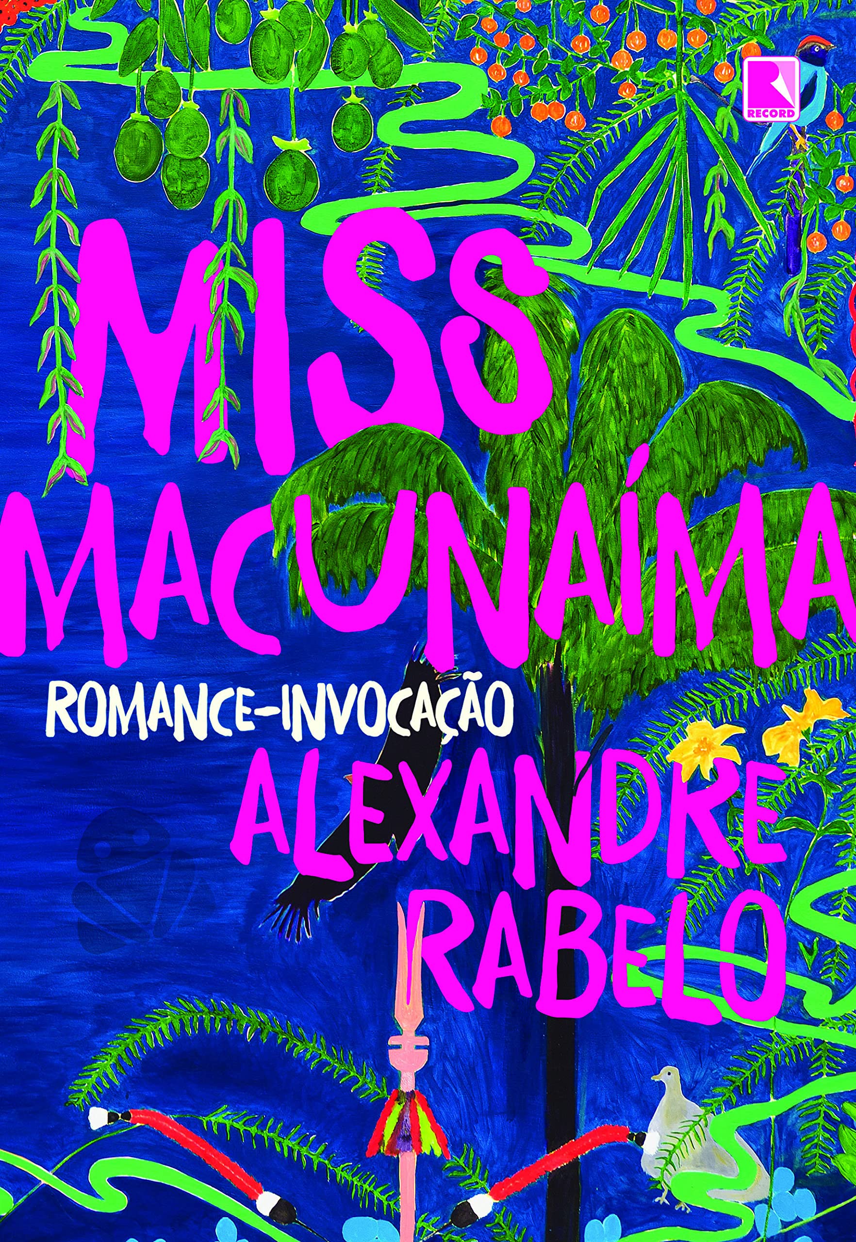 Miss Macunaíma by Alexandre Rabelo | Goodreads