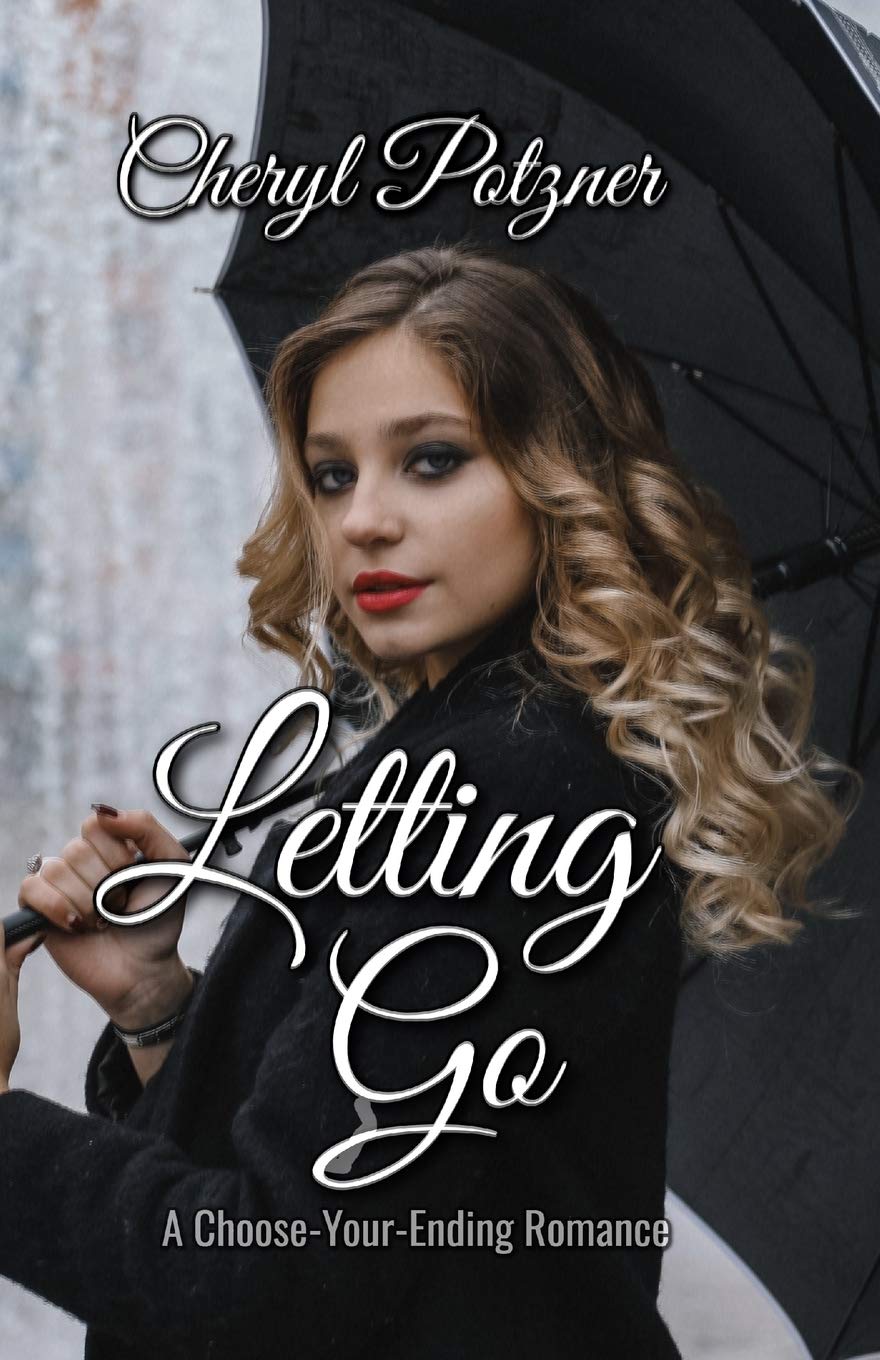 Letting Go / Holding On: A Choose-Your-Ending Romance by Cheryl Potzner ...