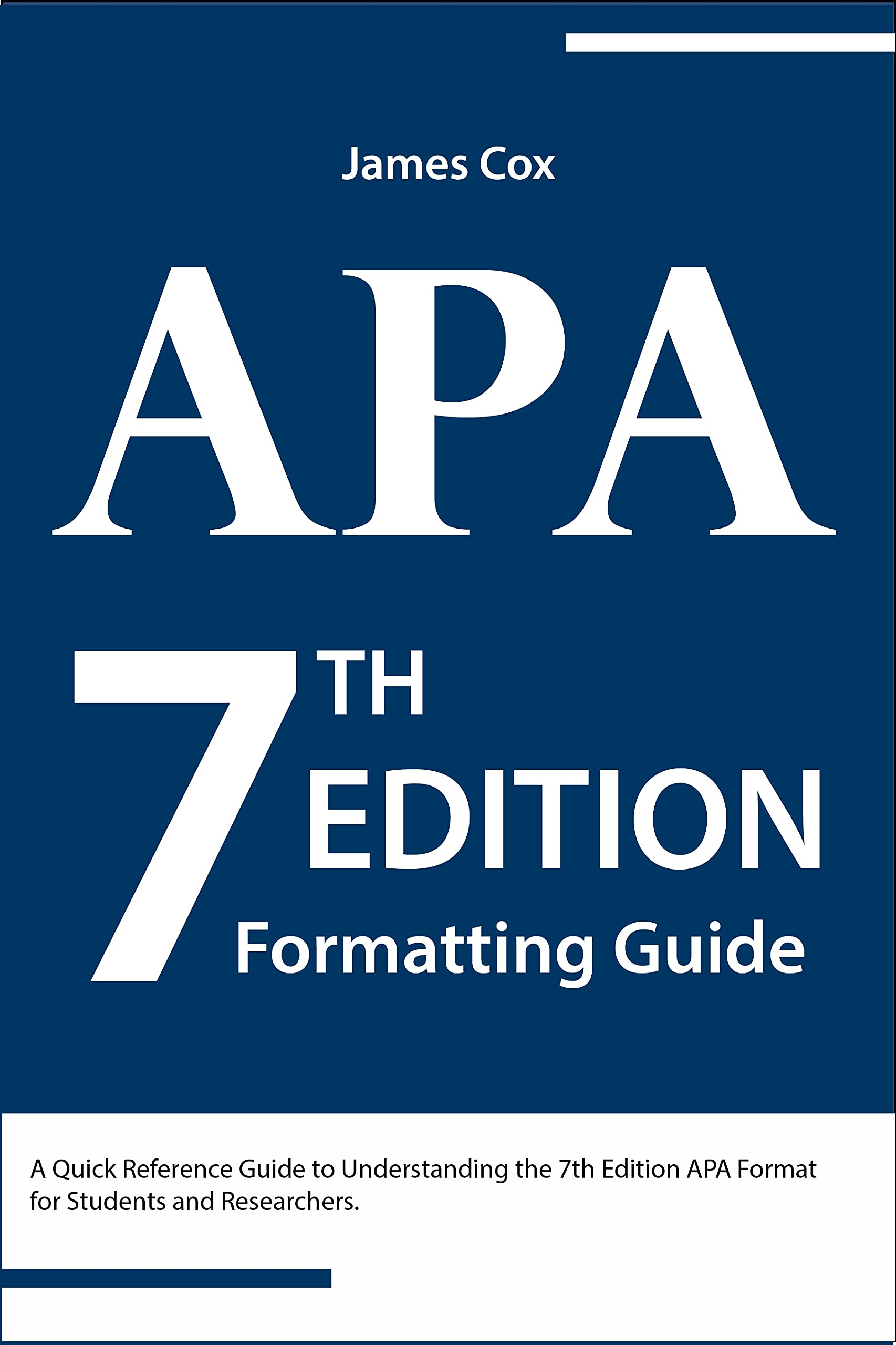7th Edition APA Formatting Guide: for Students and Researchers by James ...