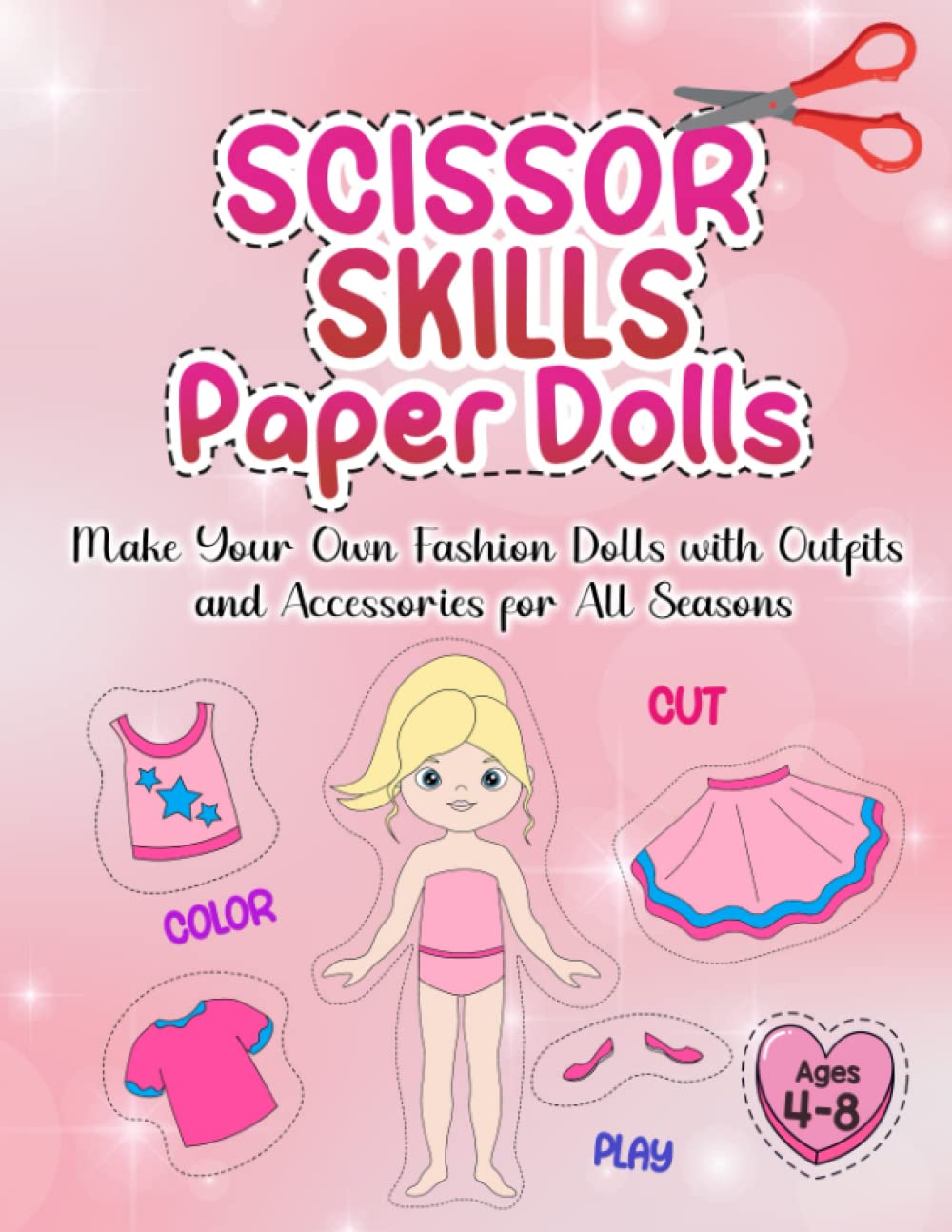 Scissor Skills Paper Dolls: Make Your Own Fashion Dolls for Girls 4-8 ...
