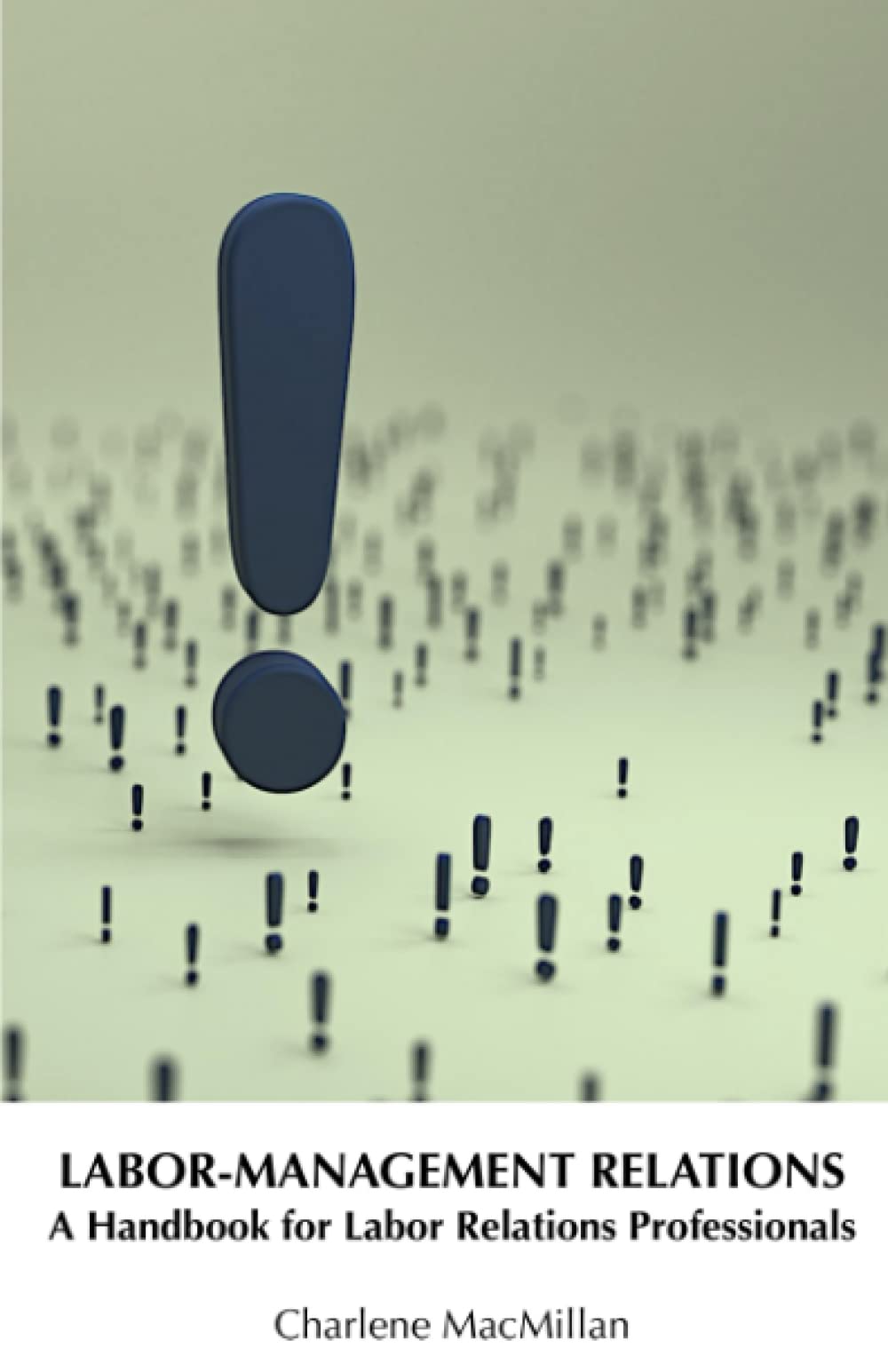 Labor-Management Relations: A Handbook for Labor Relations ...