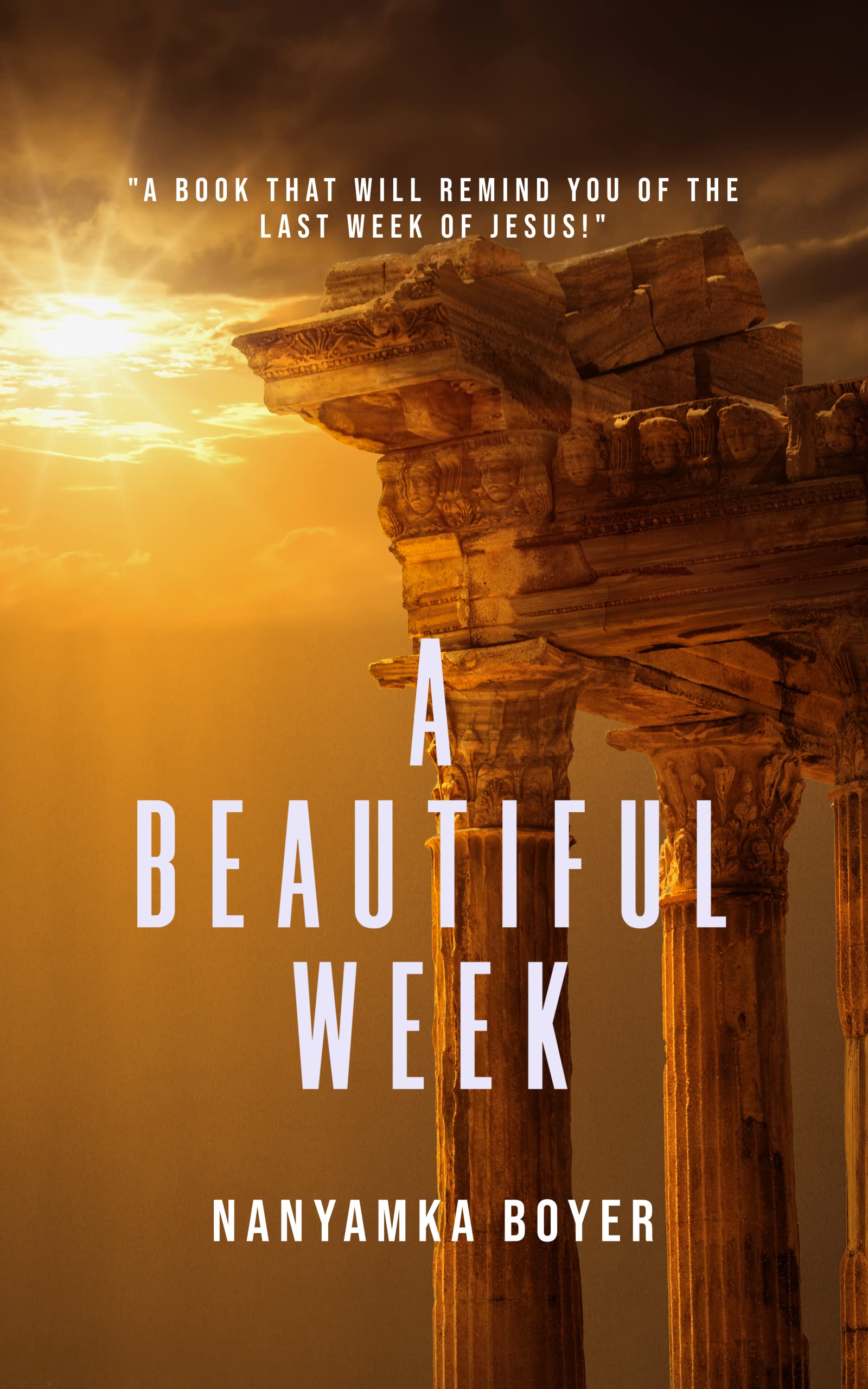 A Beautiful Week by Nanyamka A. Boyer | Goodreads