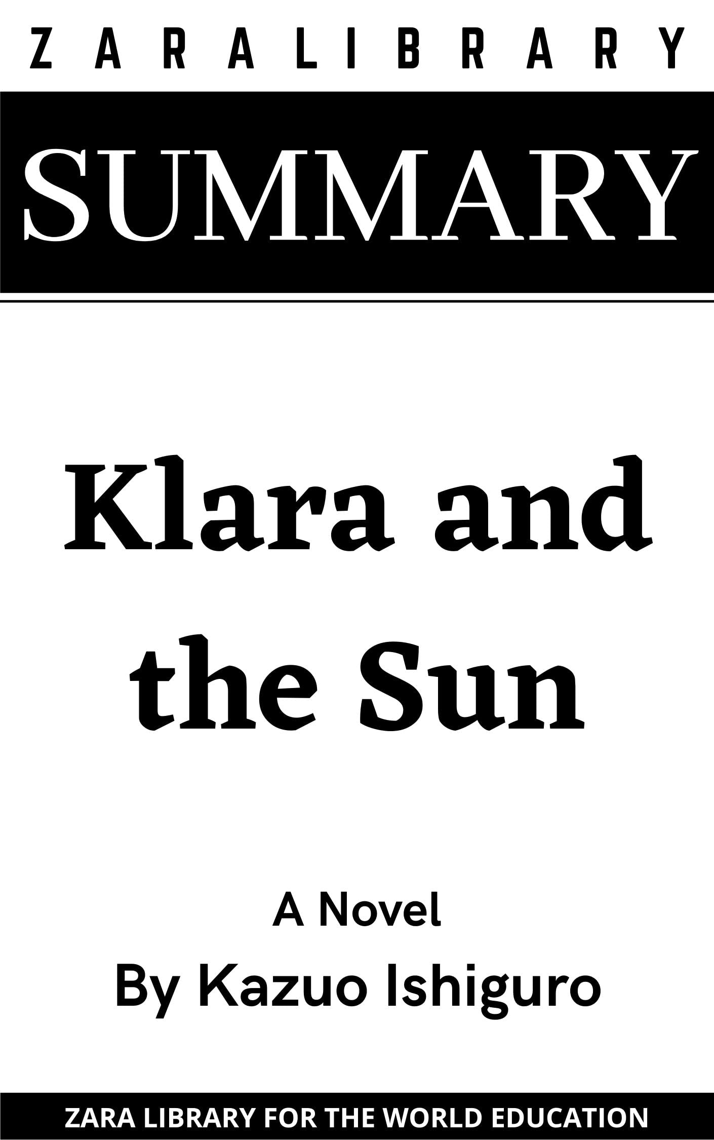 Summary: Klara and the Sun: A Novel by Kazuo Ishiguro by Zara Library ...