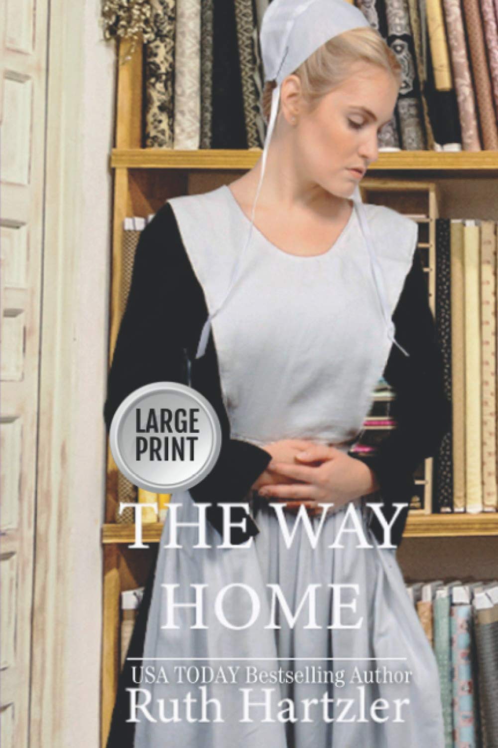 The Way Home LARGE PRINT by Ruth Hartzler | Goodreads