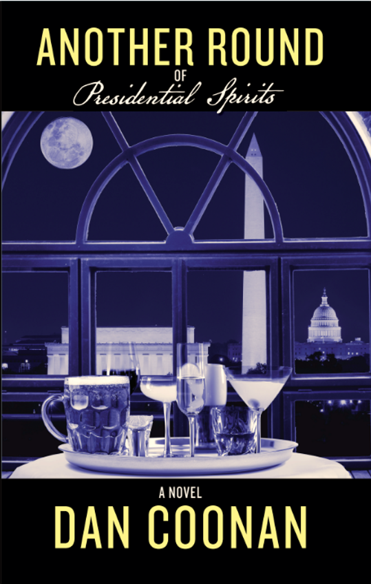 ANOTHER ROUND of Presidential Spirits by Dan Coonan | Goodreads