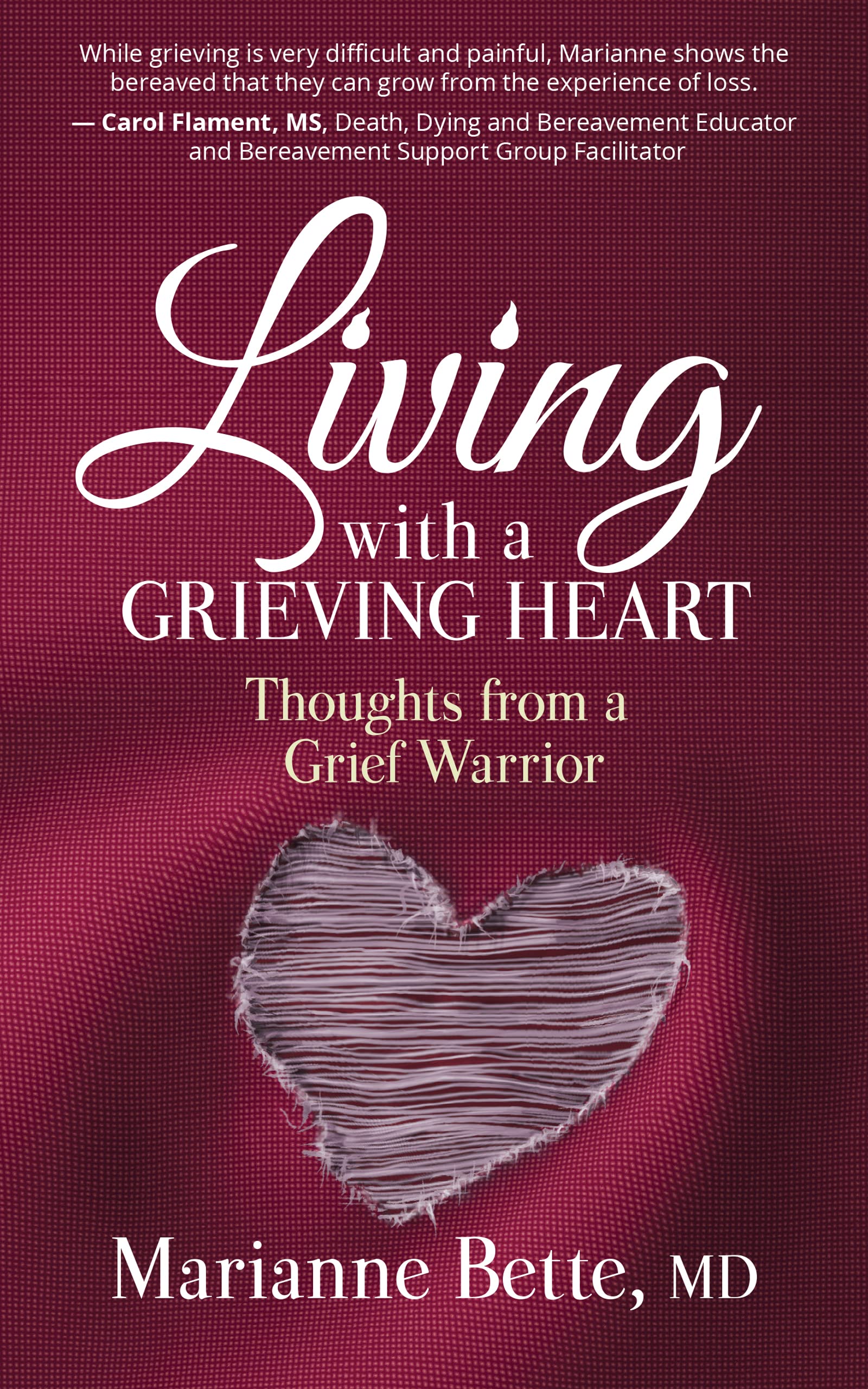 Living with a Grieving Heart: Thoughts from a Grief Warrior by Marianne ...