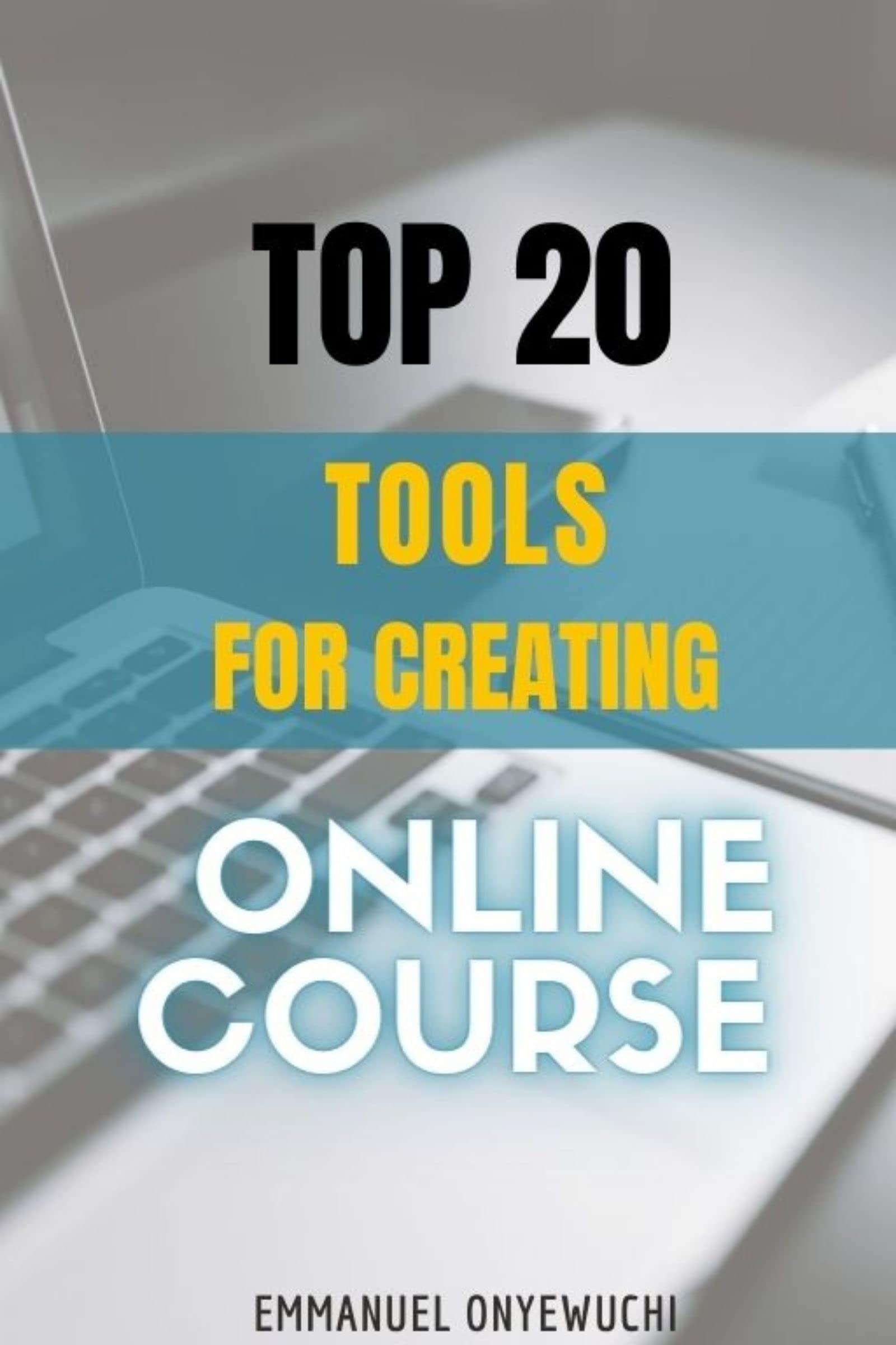 Top 20 Tools For Creating Online Course: List of all the digital tools ...