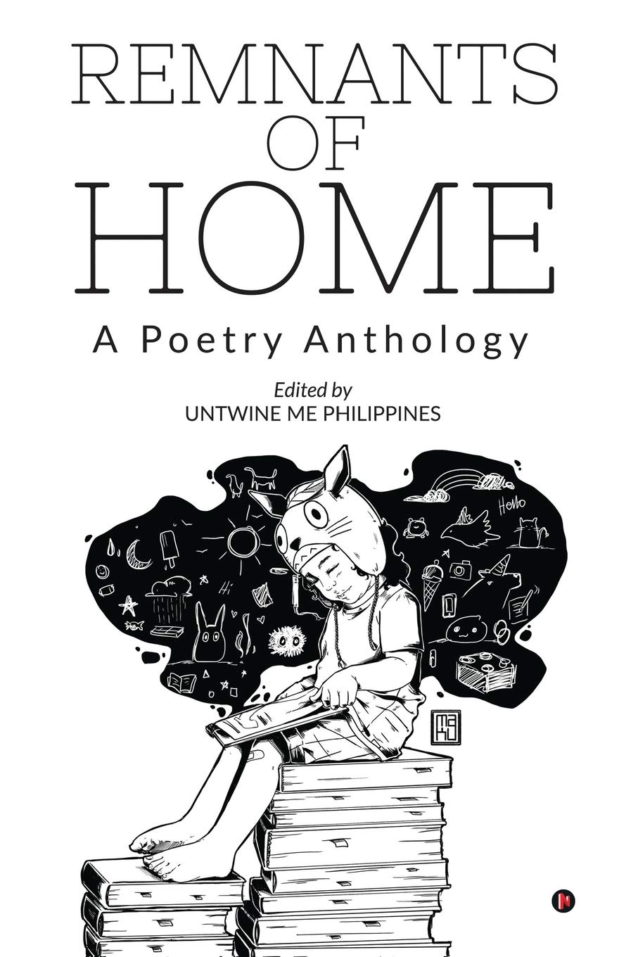 Remnants of Home: A Poetry Anthology by Untwine Me Philippines | Goodreads