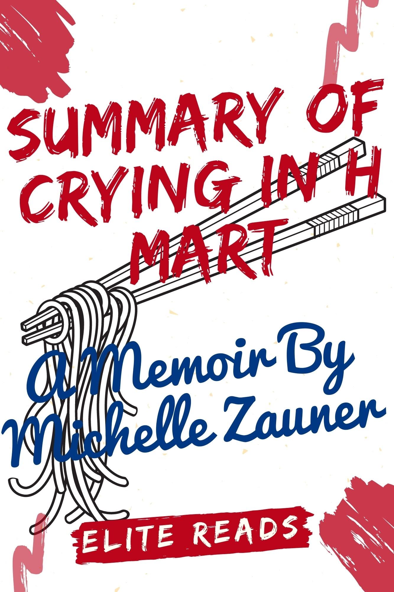 SUMMARY OF CRYING IN H MART: A Memoir By Michelle Zauner by Elite Reads ...