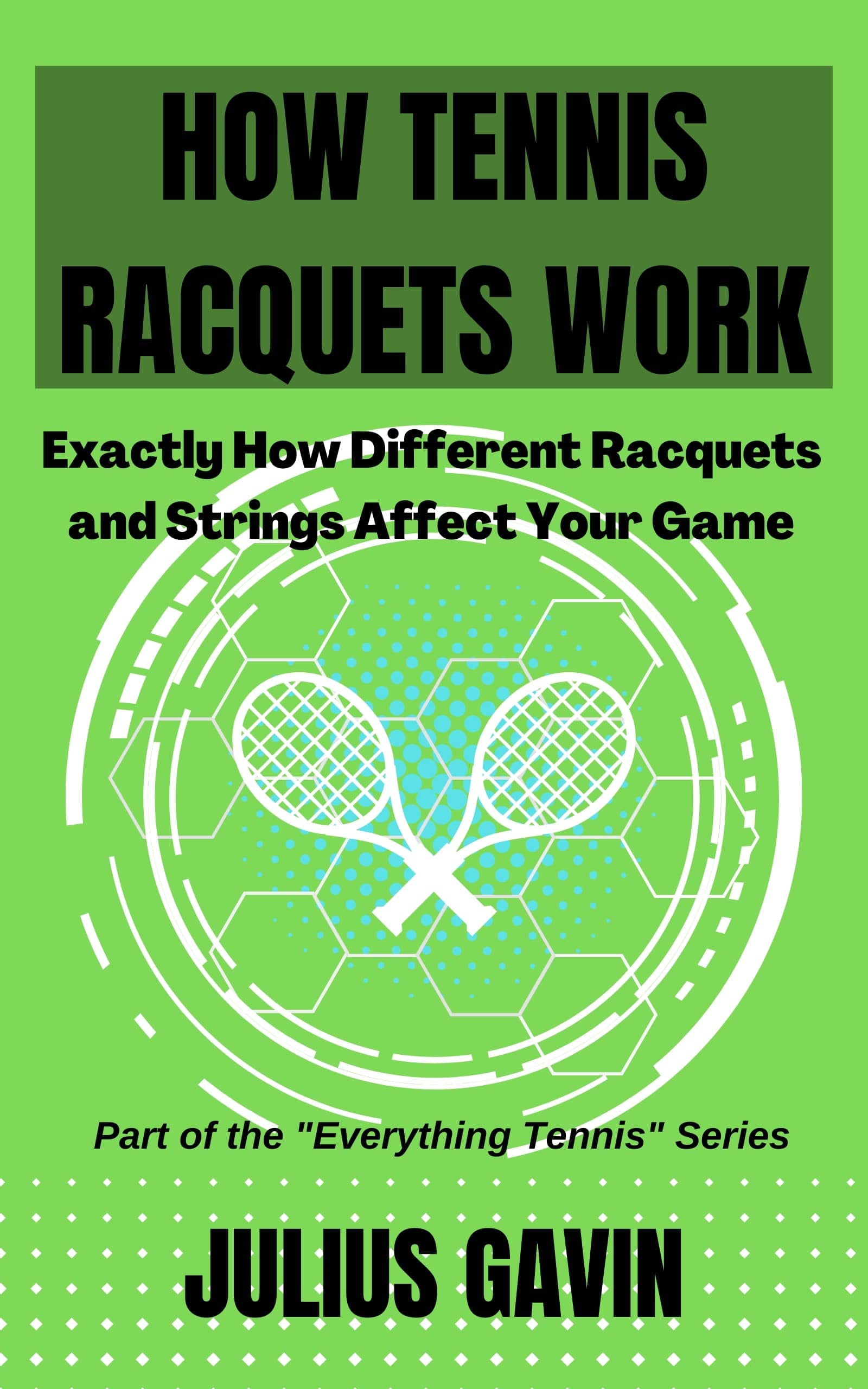 How Tennis Racquets Work: Exactly How Different Racquets and Strings ...