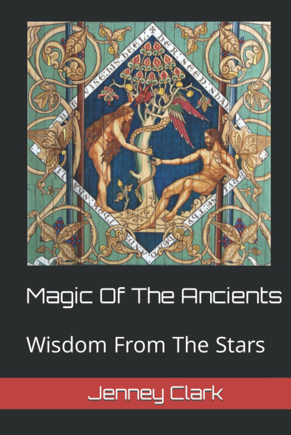 Magic Of The Ancients: Wisdom From The Stars by Jenney Clark | Goodreads