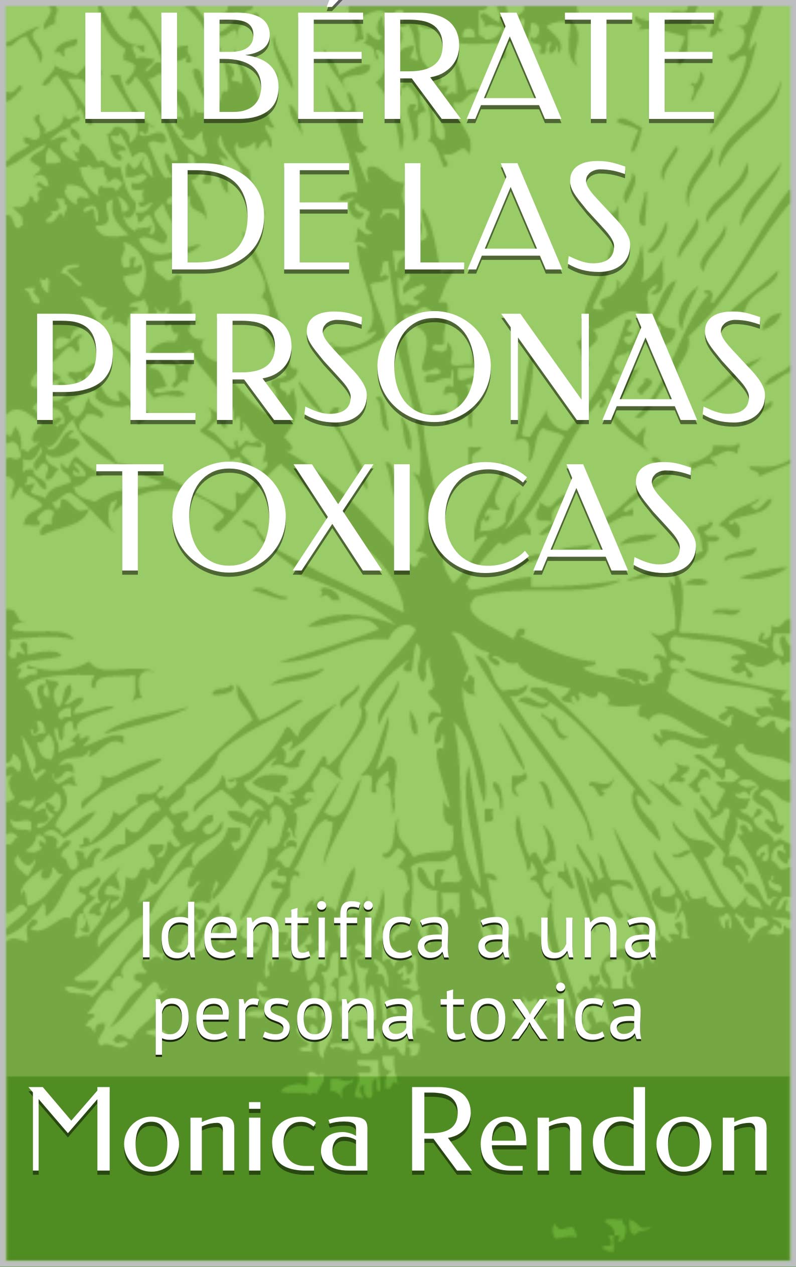 LIBÉRATE DE LAS PERSONAS TOXICAS : Identifica a una persona toxica by ...