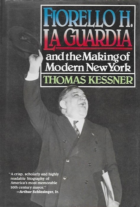 Fiorello H. La Guardia and the Making of Modern New York by Thomas ...