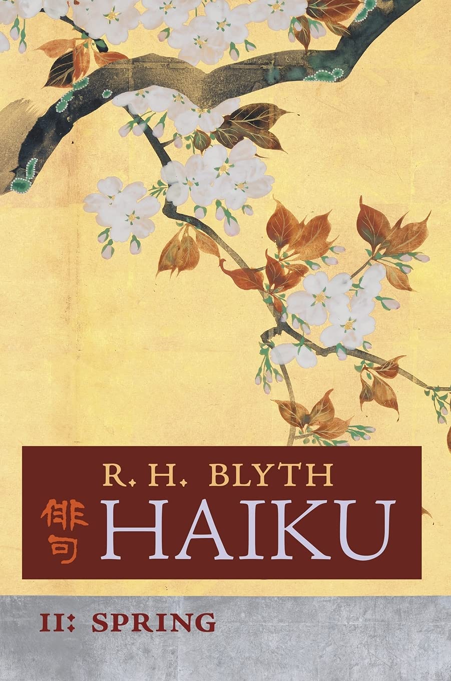 Haiku (Volume II): Spring by R.H. Blyth | Goodreads