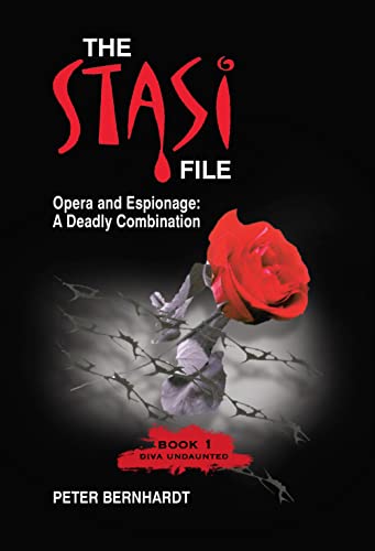 The Stasi File: Opera and Espionage - A Deadly Combination by Peter ...