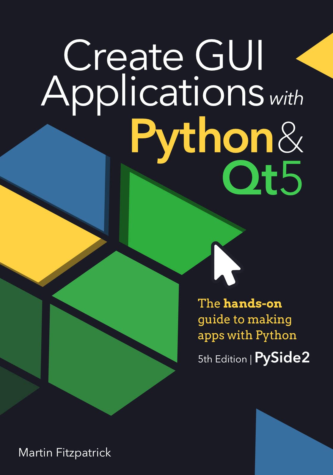 Create GUI Applications with Python & Qt5 (5th Edition, PySide2): The ...