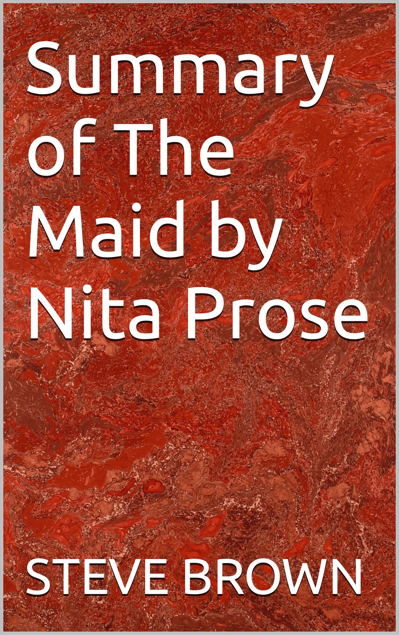 Summary Of The Maid By Nita Prose By Steve Brown Goodreads