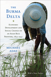 The Burma Delta: Economic Development and Social Change on an Asian ...