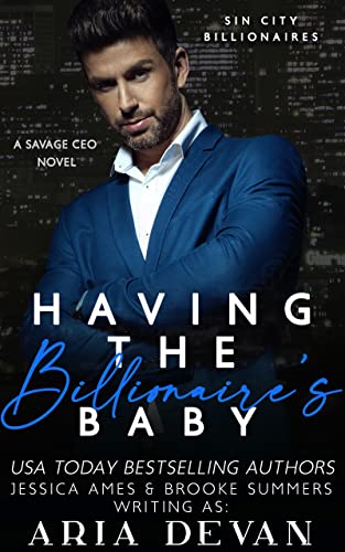 Having the Billionaire's Baby: A Savage CEO Novella by Aria Devan | Goodreads