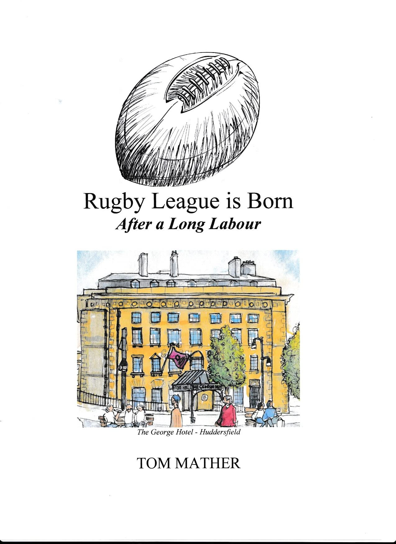 Rugby League is Born: After a Long Labour by Tom Mather | Goodreads