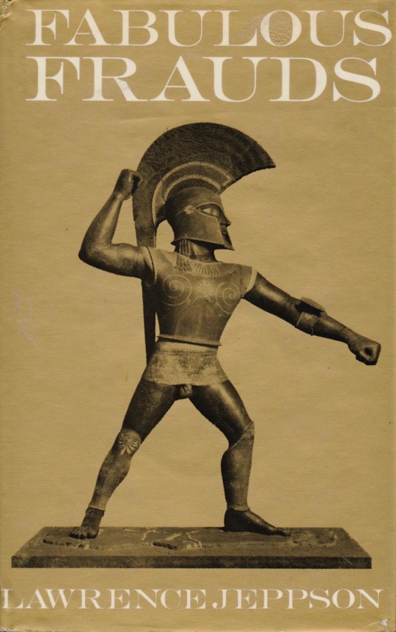 Fabulous Frauds: A Study of Great Art Forgeries by Lawrence Jeppson ...