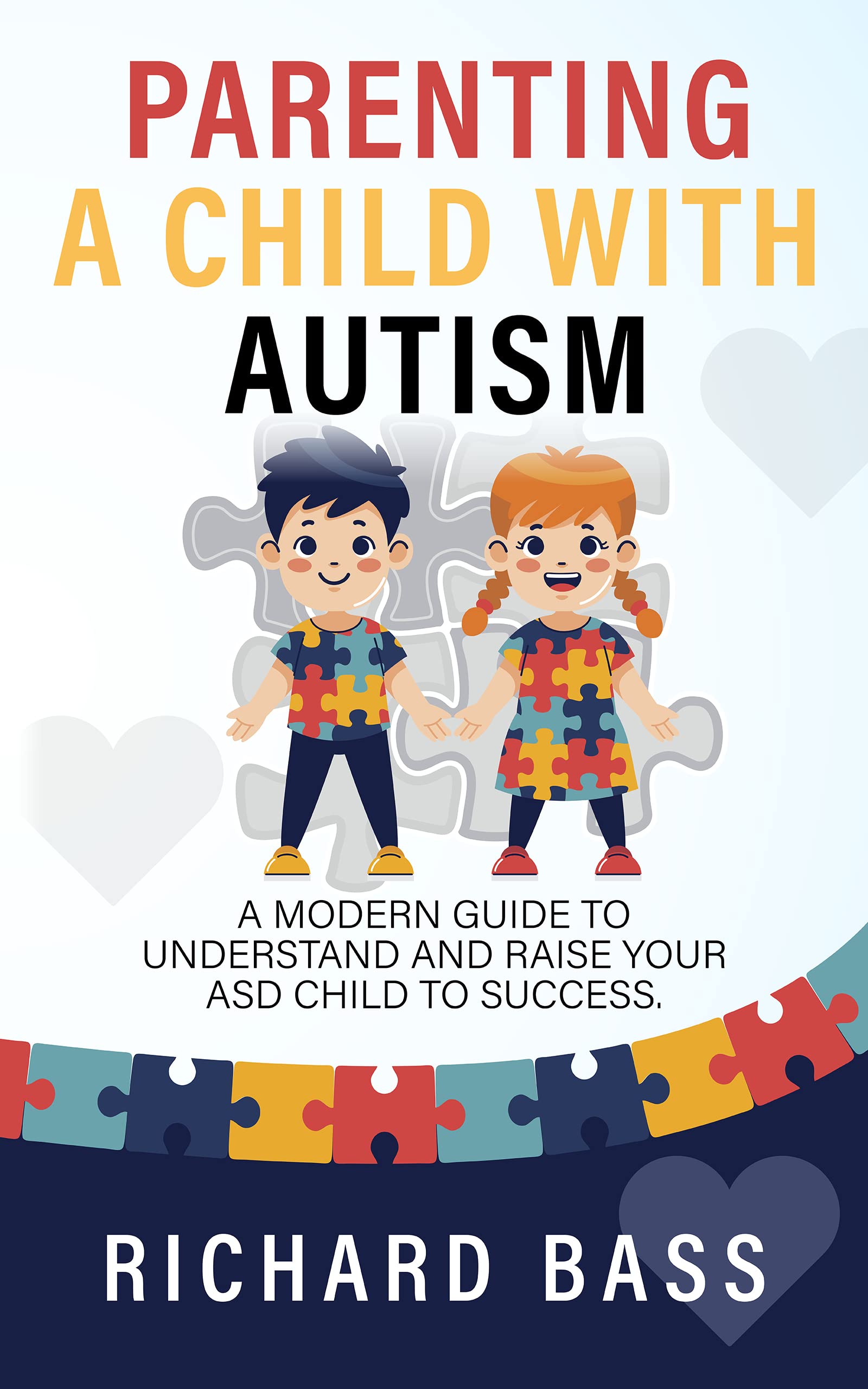 Parenting a Child with Autism: A Modern Guide to Understand and Raise ...