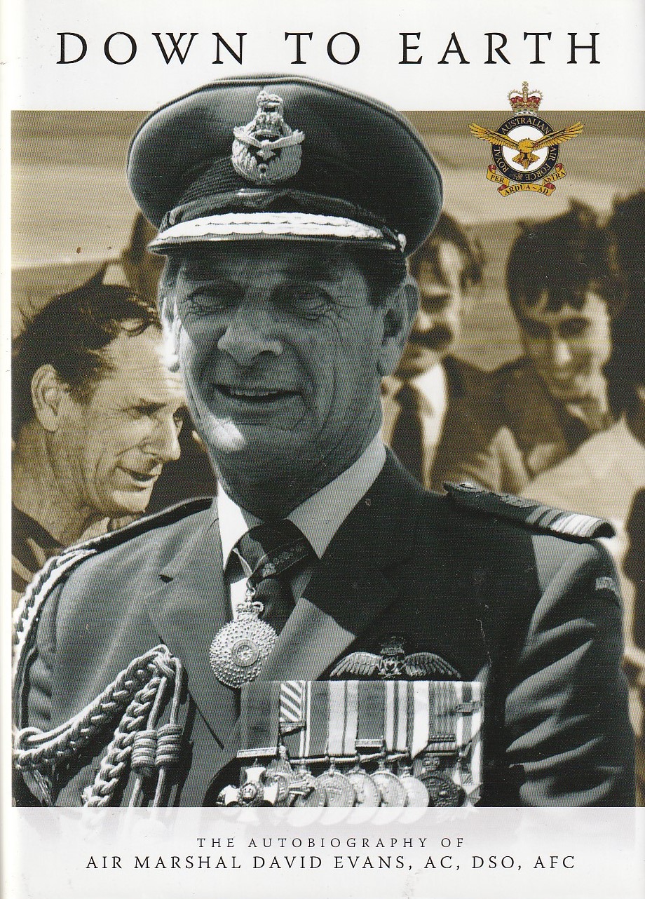 Down to Earth: The Autobiography of Air Marshal David Evans, AC, DSO, AFC by David Evans | Goodreads